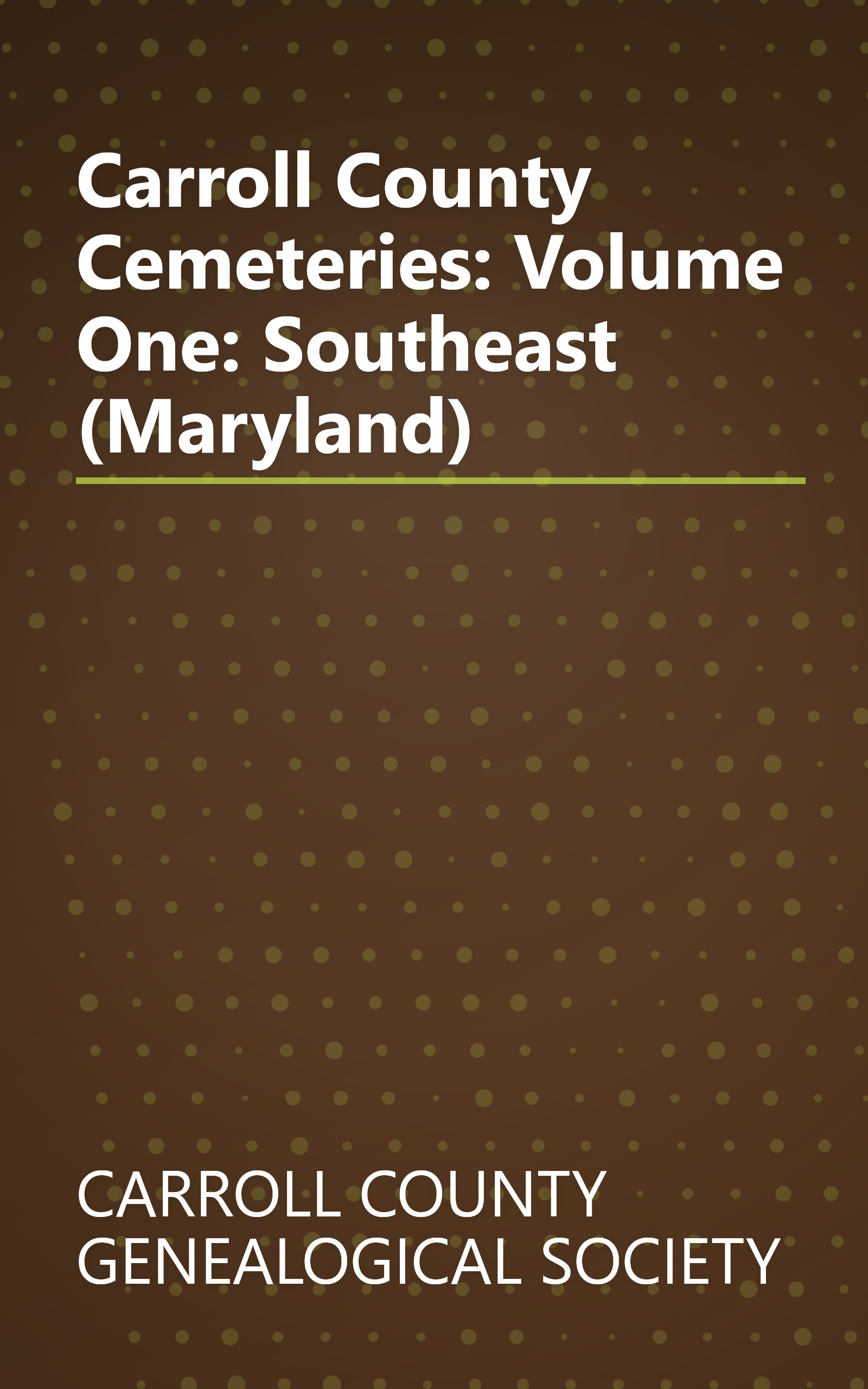 Carroll County Cemeteries: Volume One: Southeast (Maryland) book cover