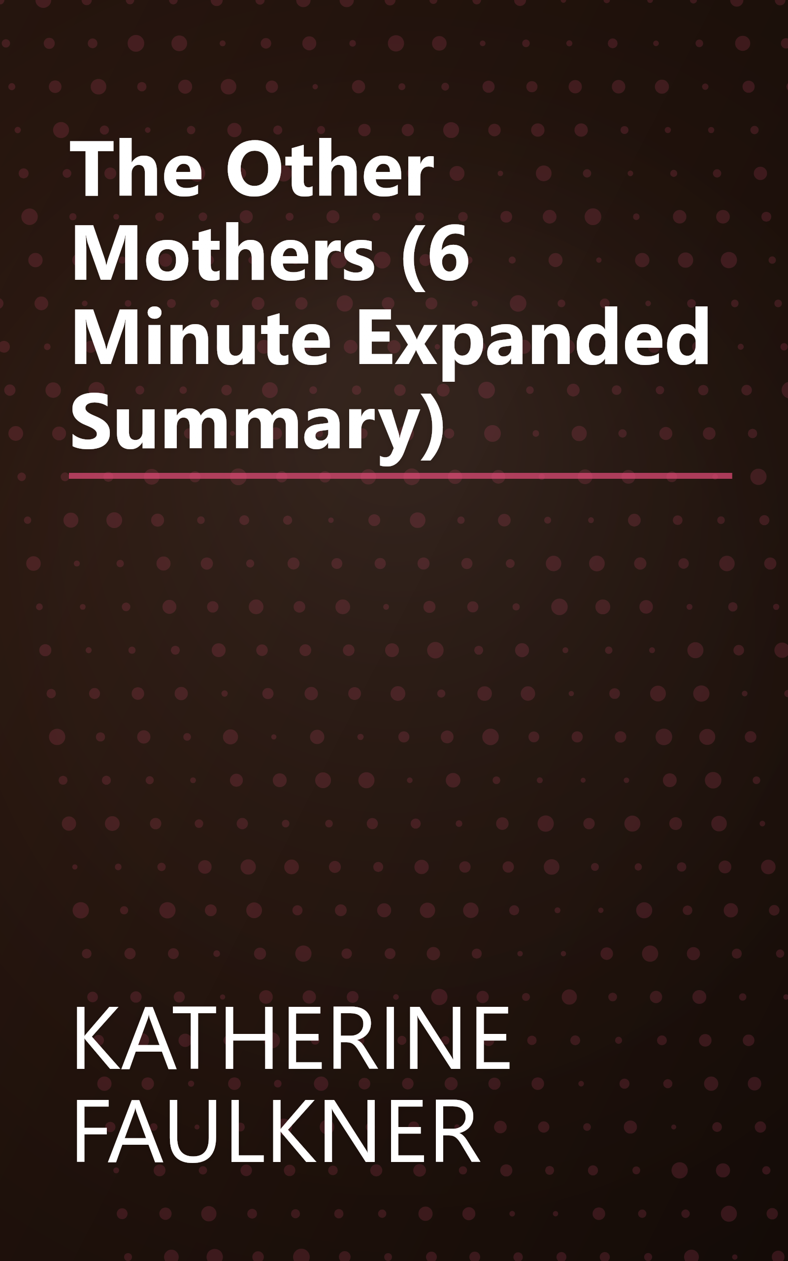 The Other Mothers (6 Minute   Expanded Summary) book cover