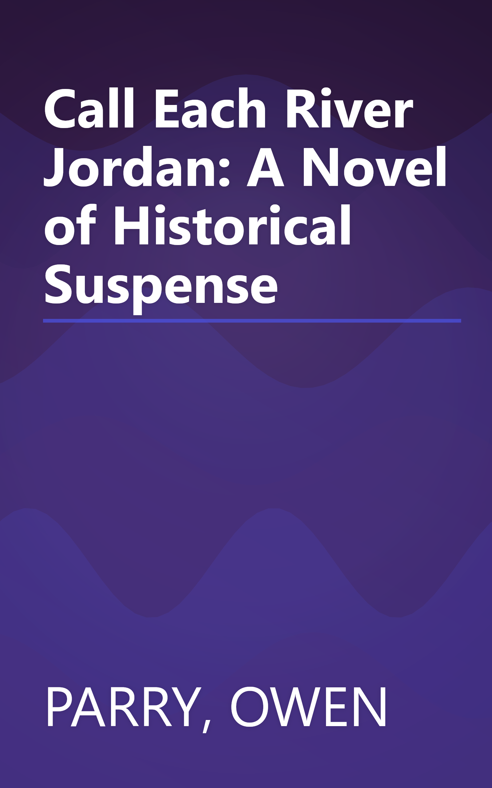 Call Each River Jordan: A Novel of Historical Suspense book cover