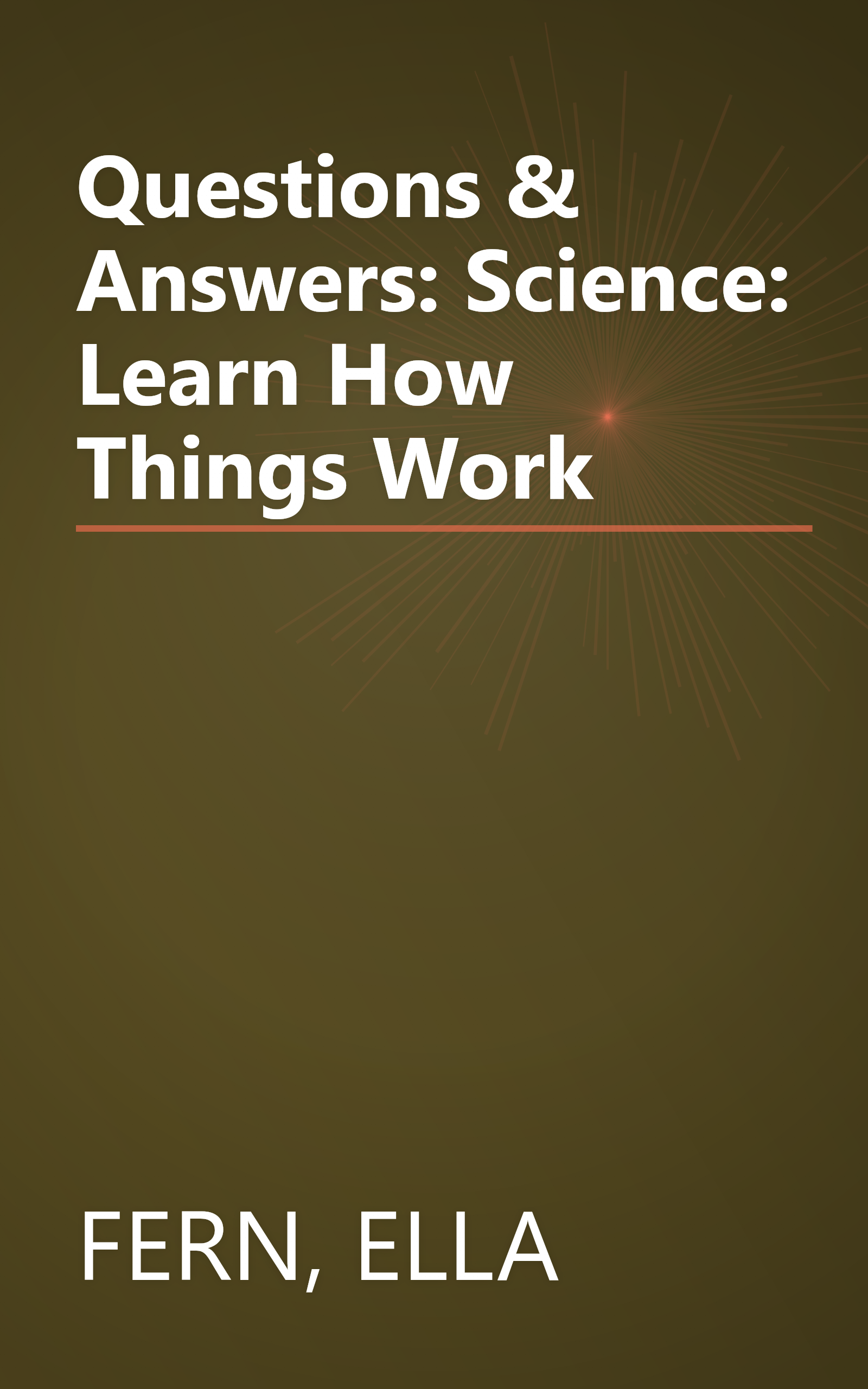 Questions & Answers: Science: Learn How Things Work book cover