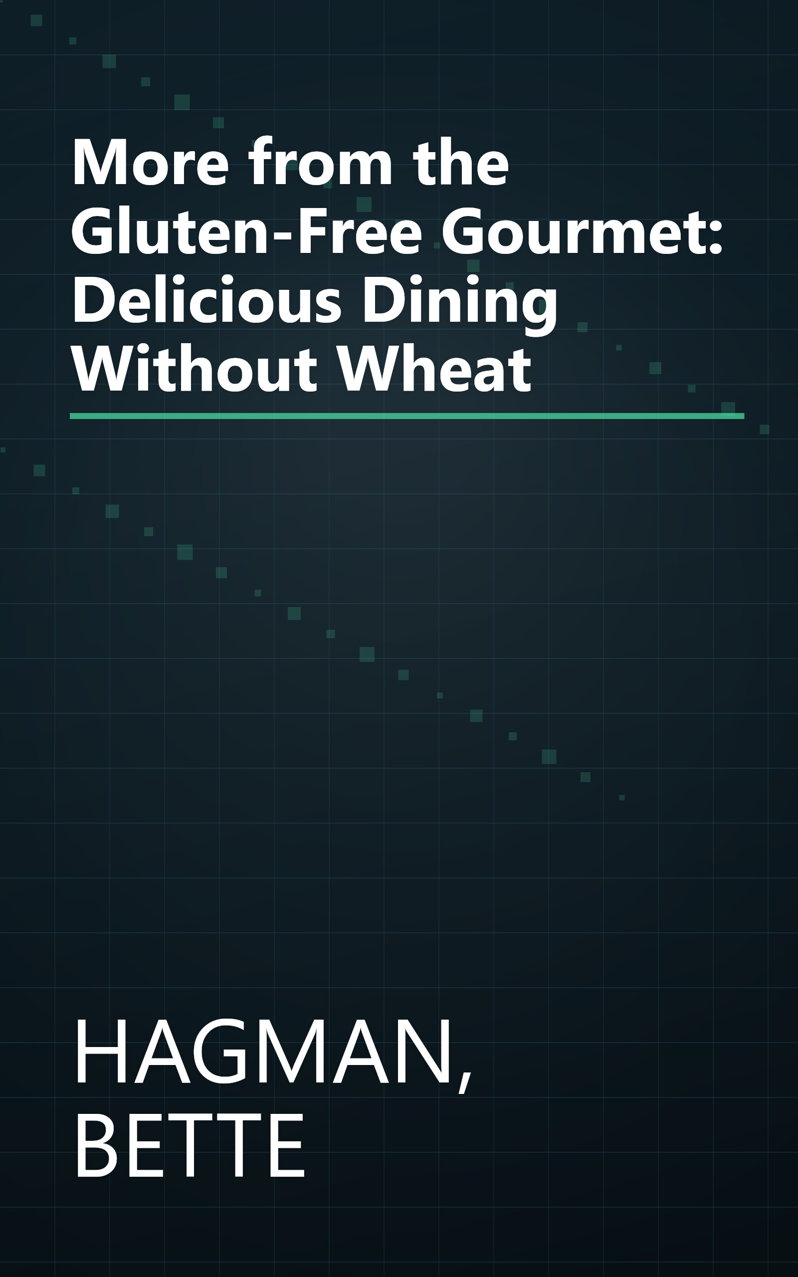 More from the Gluten-Free Gourmet: Delicious Dining Without Wheat book cover