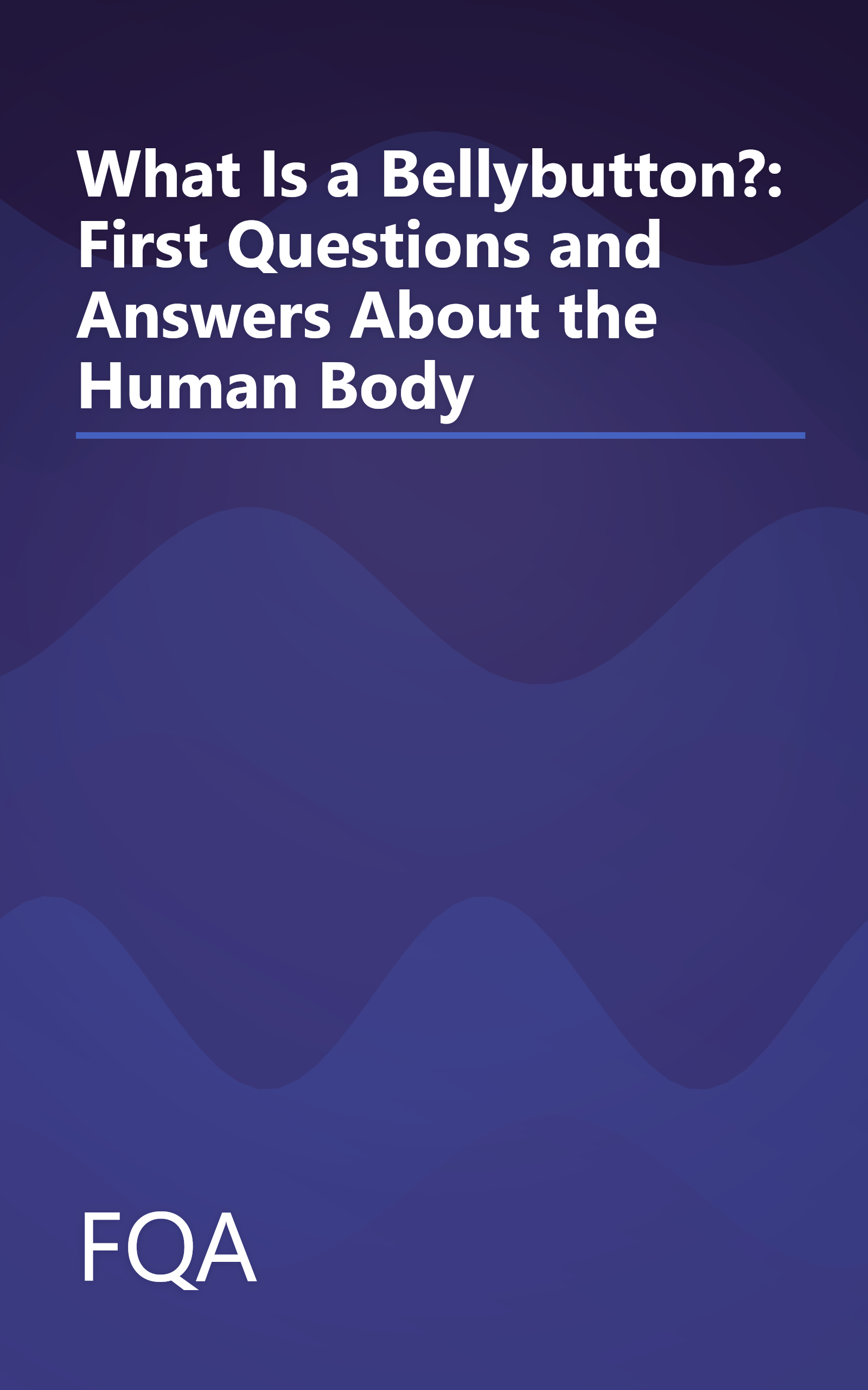What Is a Bellybutton?: First Questions and Answers About the Human Body book cover