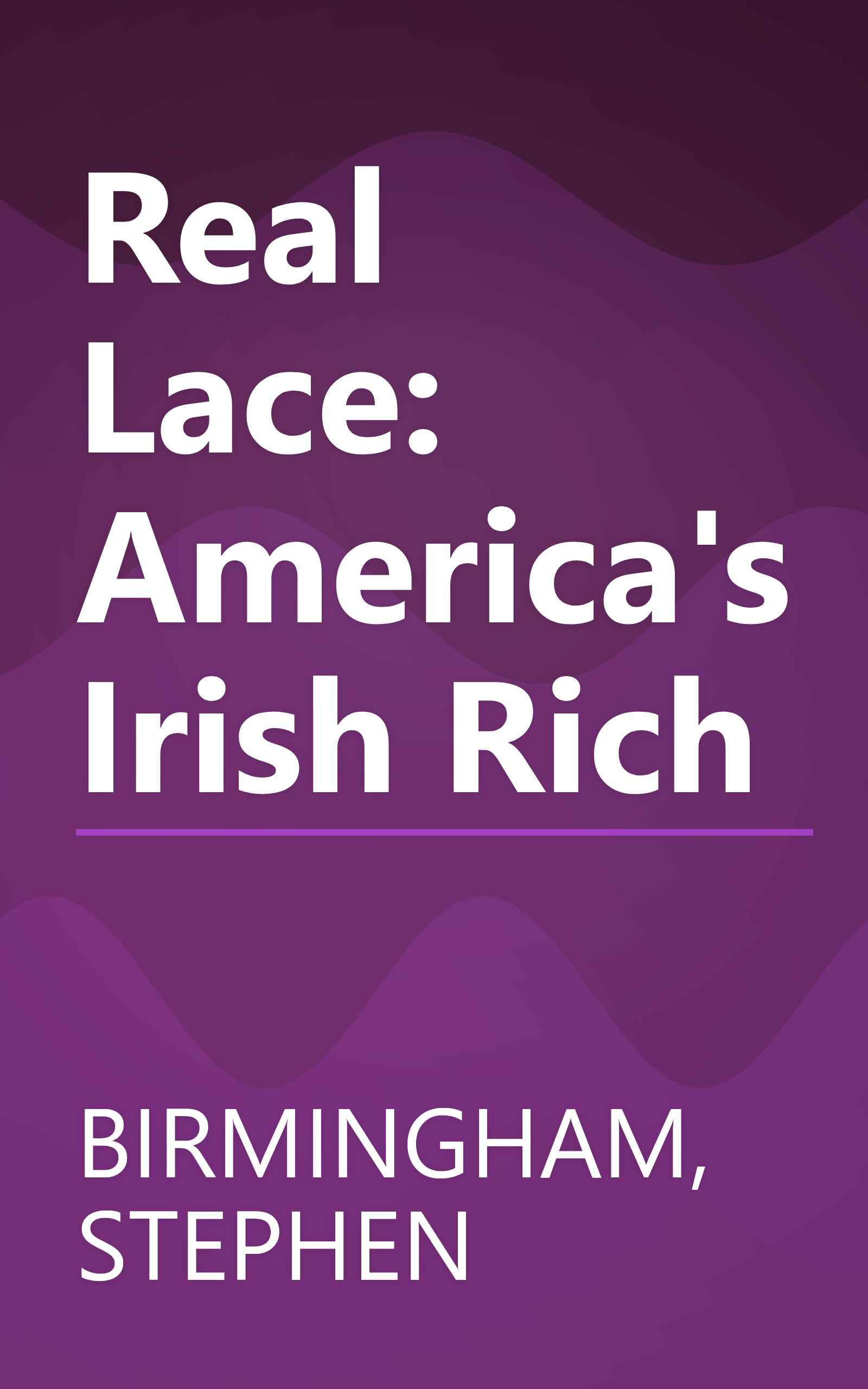 Real Lace: America's Irish Rich book cover