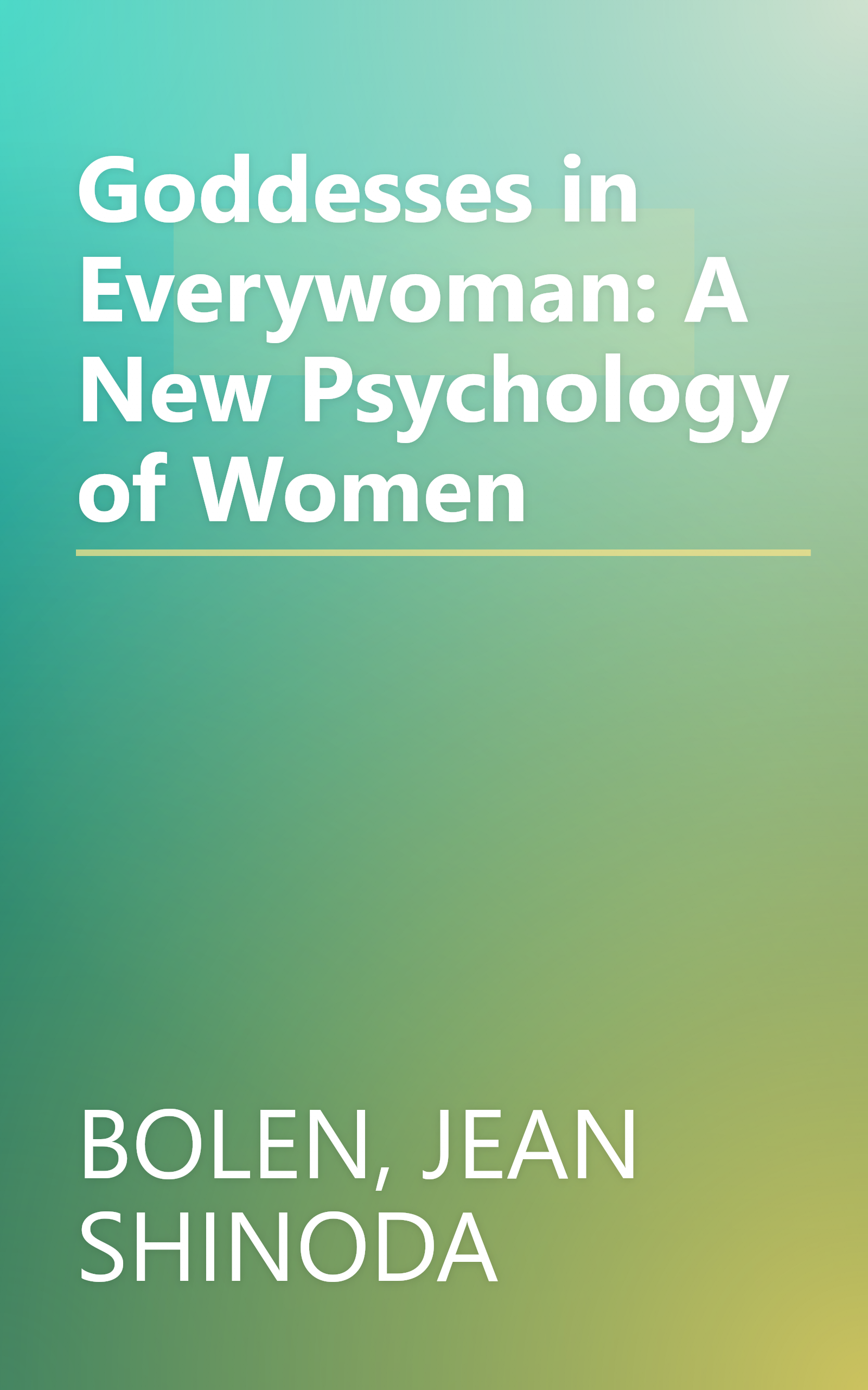 Goddesses in Everywoman: A New Psychology of Women book cover