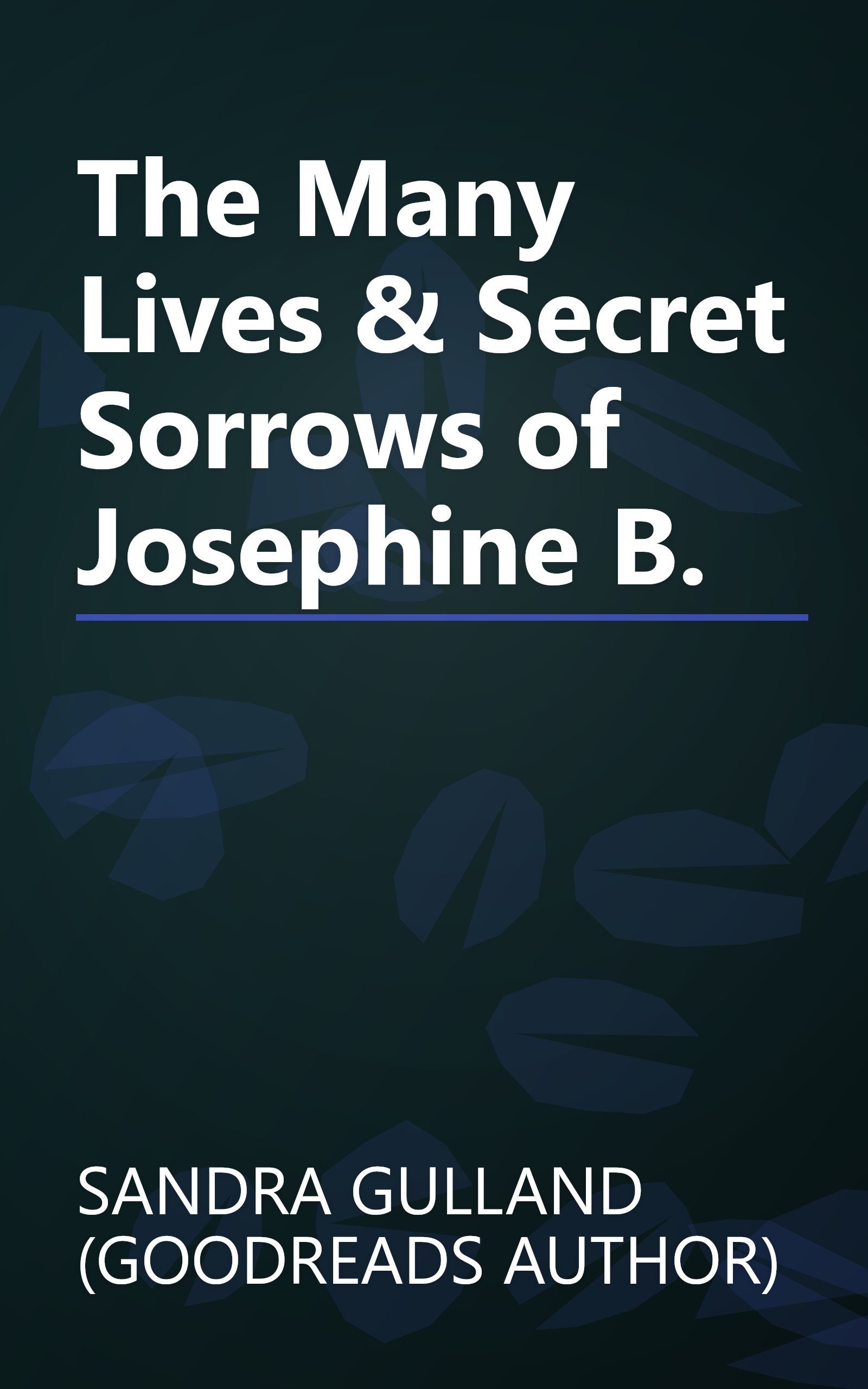 The Many Lives & Secret Sorrows of Josephine B. book cover
