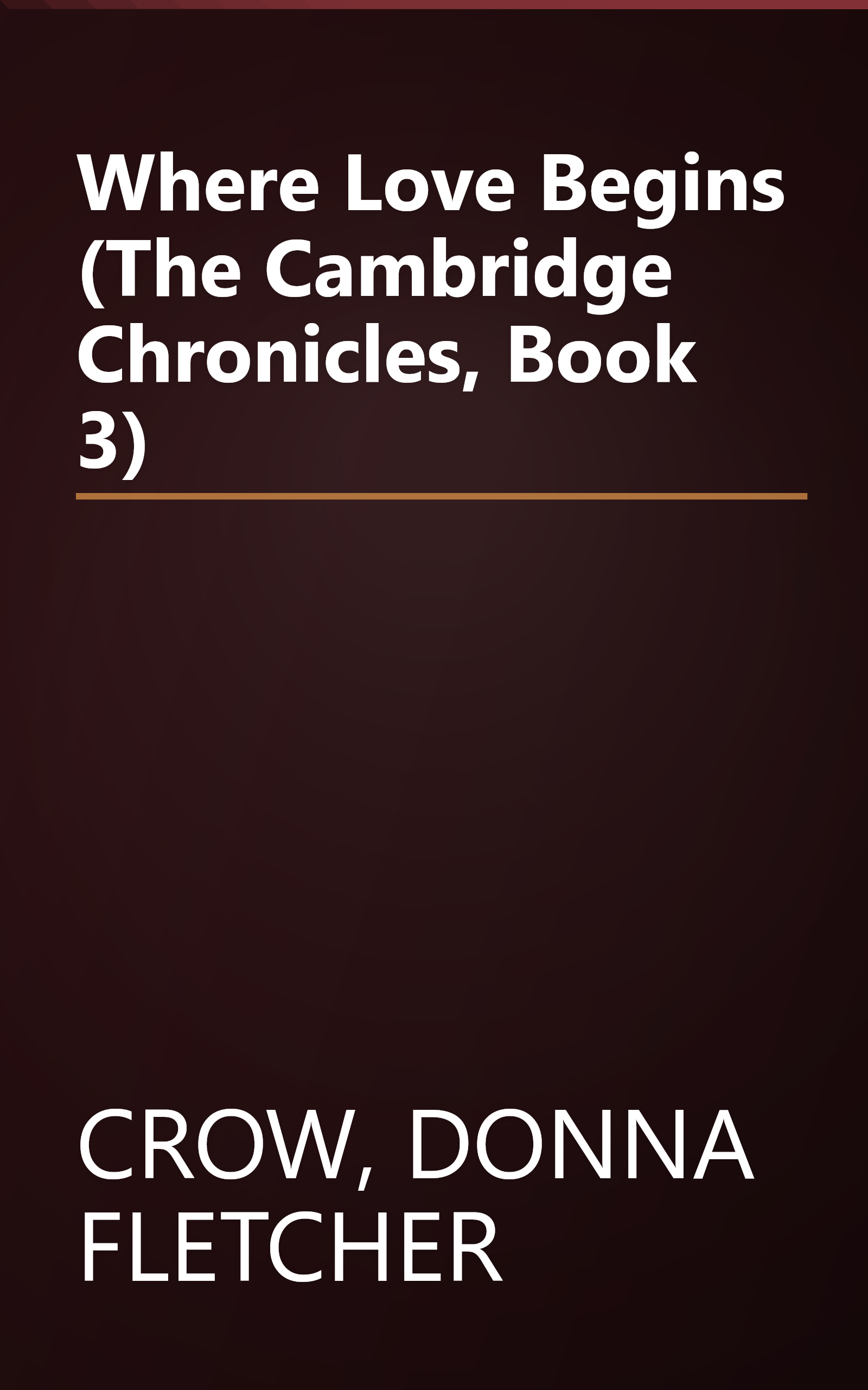 Where Love Begins (The Cambridge Chronicles, Book 3) book cover