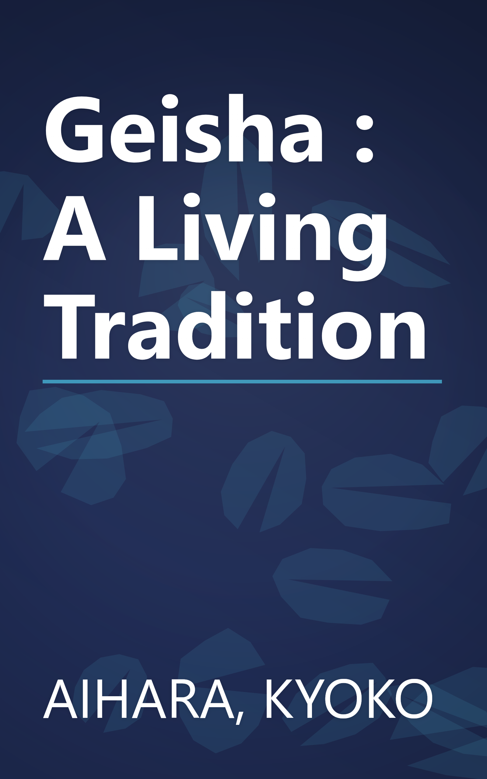 Geisha : A Living Tradition book cover