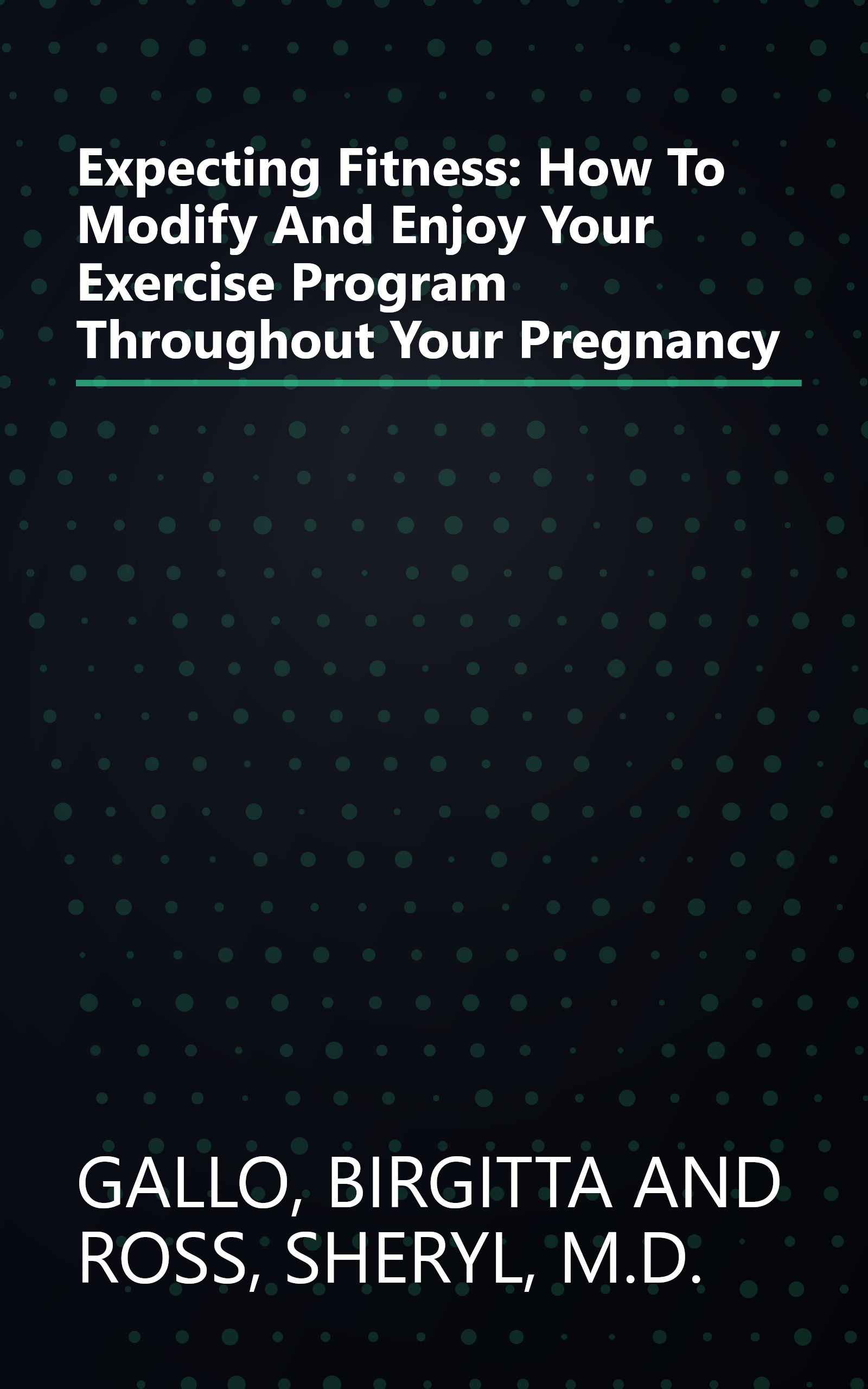 Expecting Fitness: How To Modify And Enjoy Your Exercise Program Throughout Your Pregnancy book cover