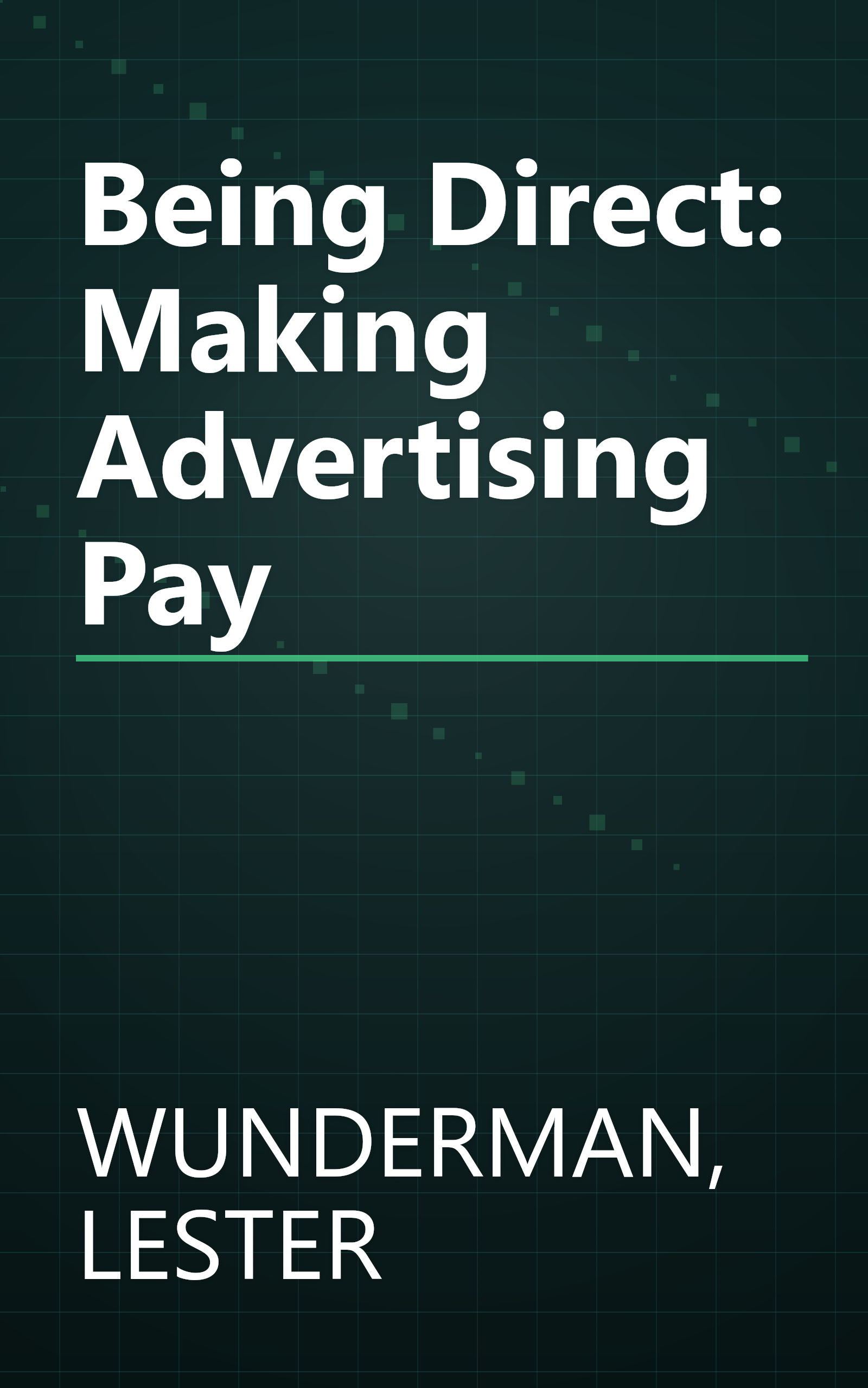 Being Direct: Making Advertising Pay book cover