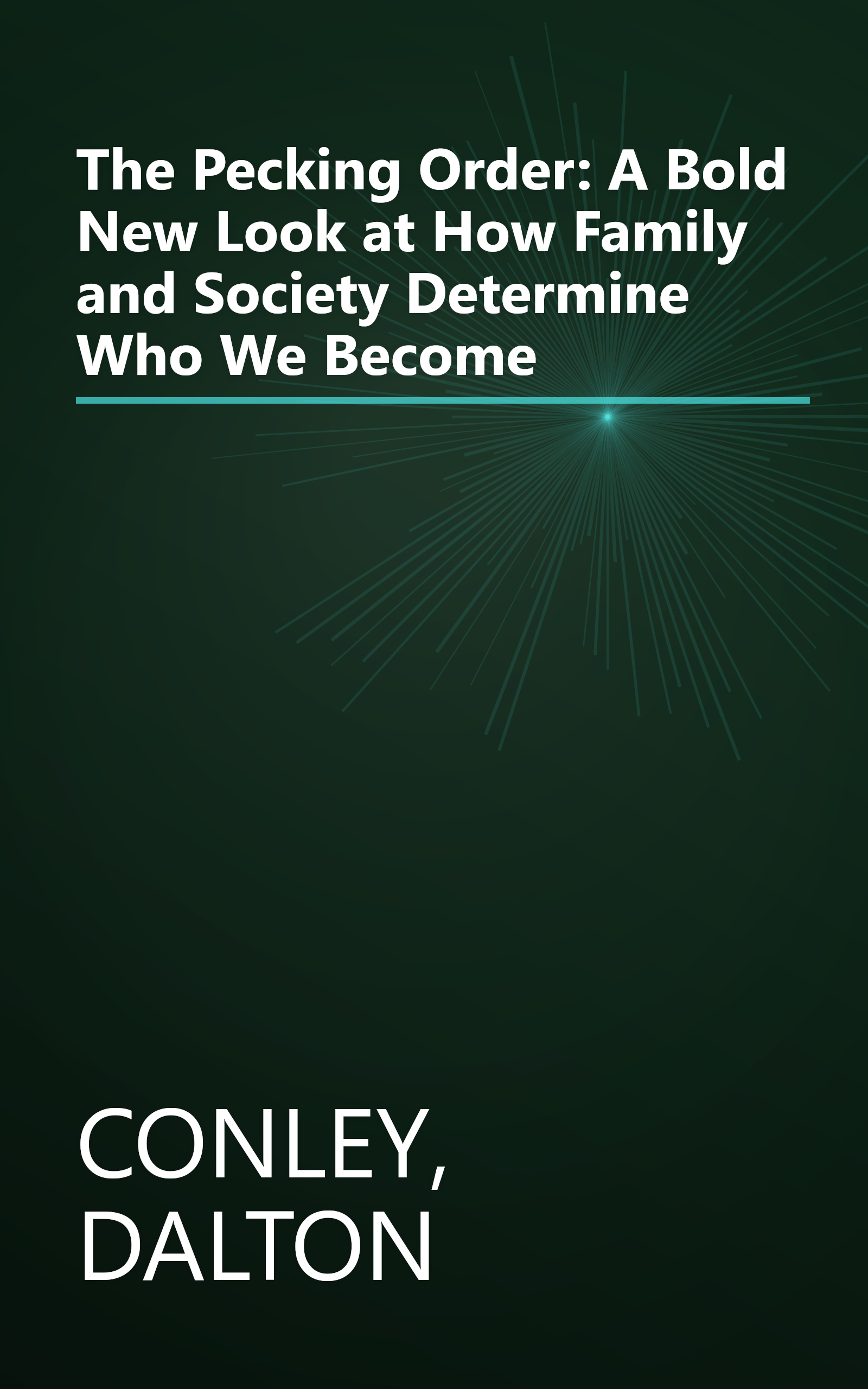 The Pecking Order: A Bold New Look at How Family and Society Determine Who We Become book cover