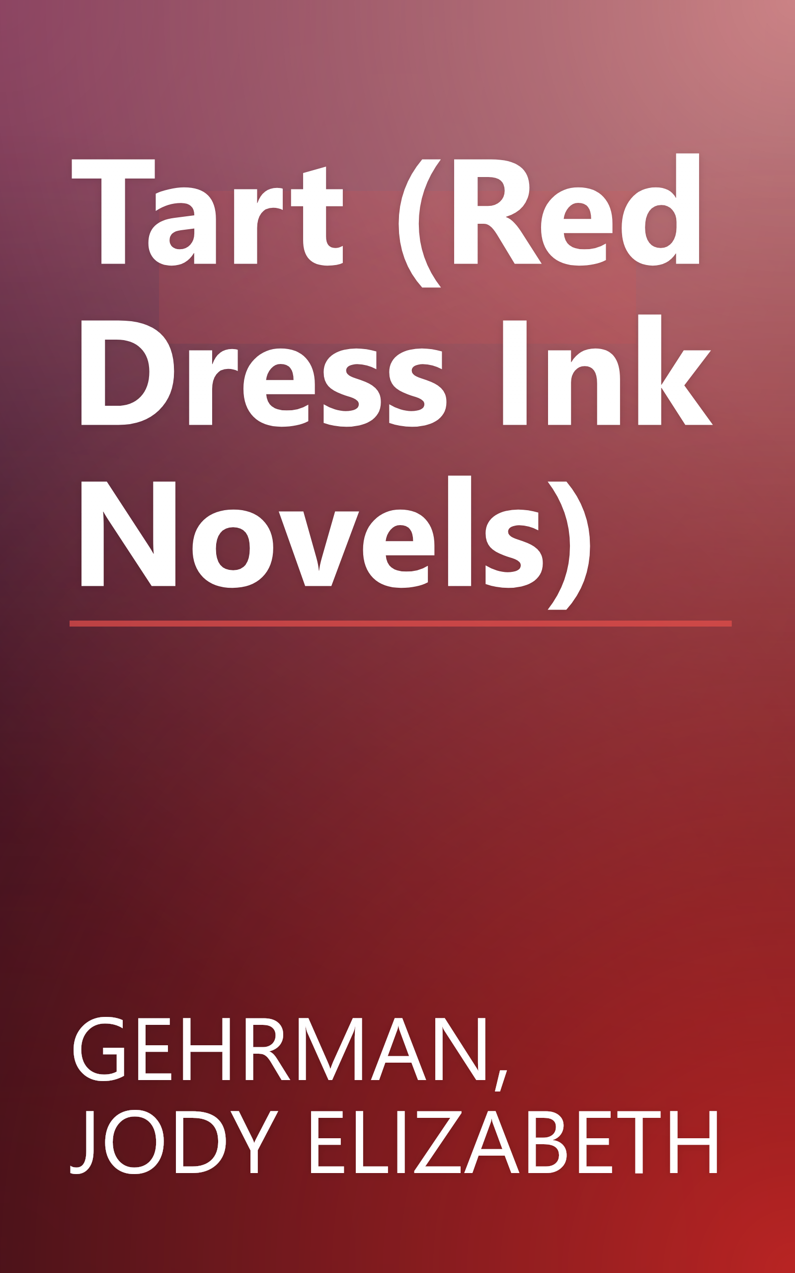 Tart (Red Dress Ink Novels) book cover