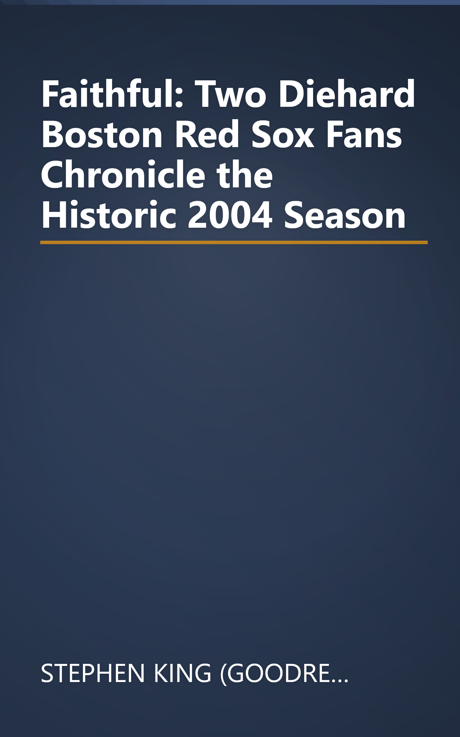 Faithful: Two Diehard Boston Red Sox Fans Chronicle the Historic 2004 Season book cover