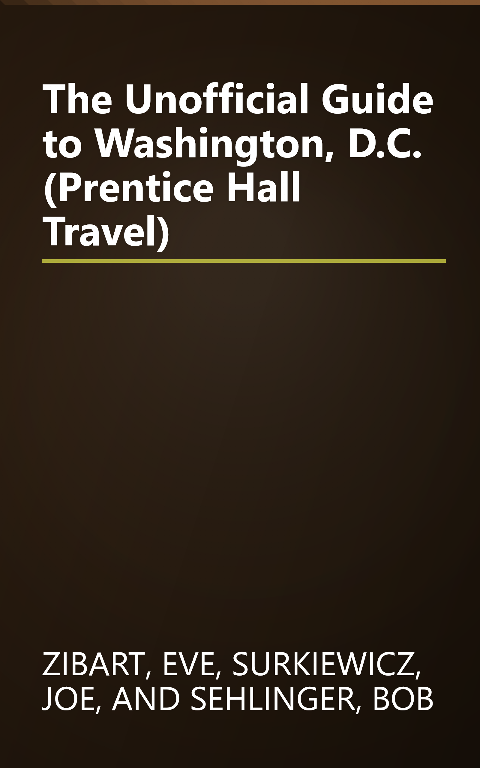 The Unofficial Guide to Washington, D.C. (Prentice Hall Travel) book cover