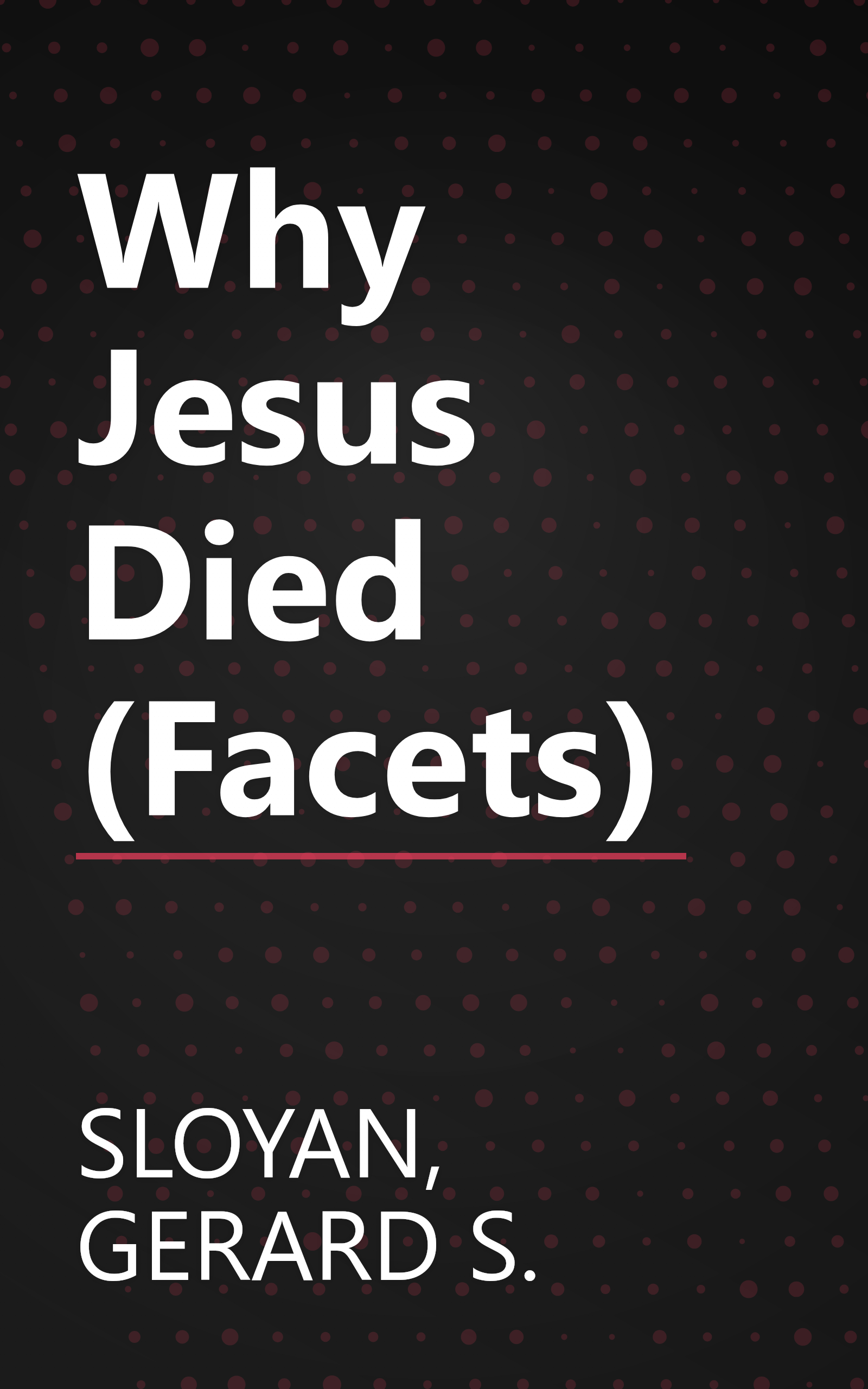 Why Jesus Died (Facets) book cover