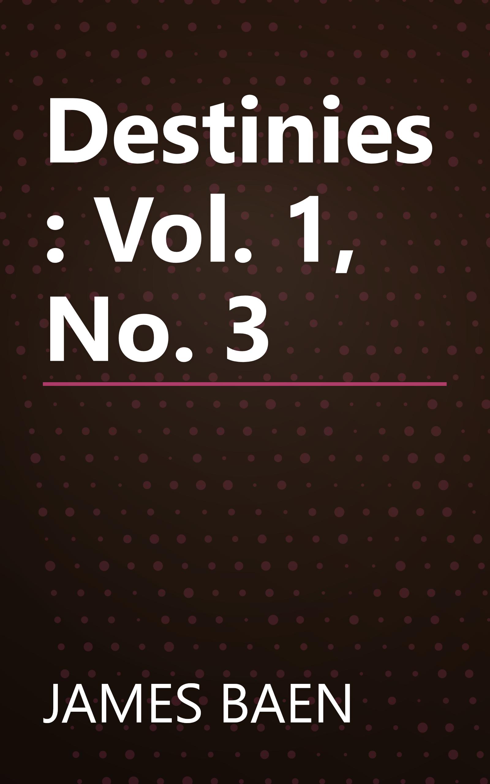 Destinies : Vol. 1, No. 3 book cover