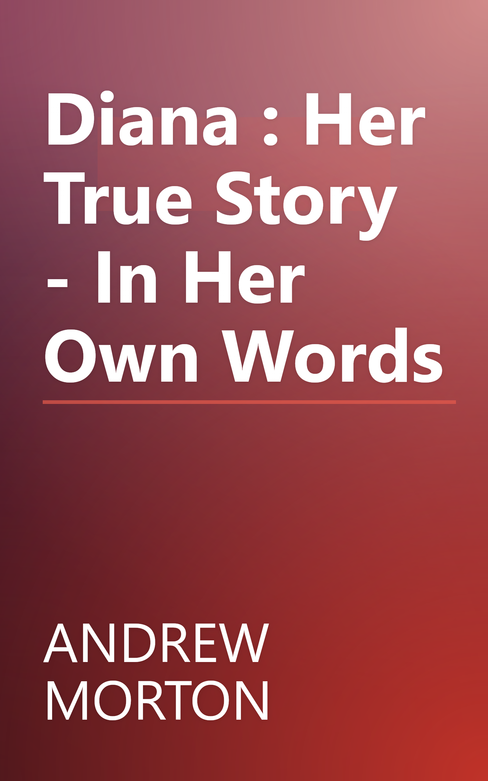 Diana : Her True Story - In Her Own Words book cover