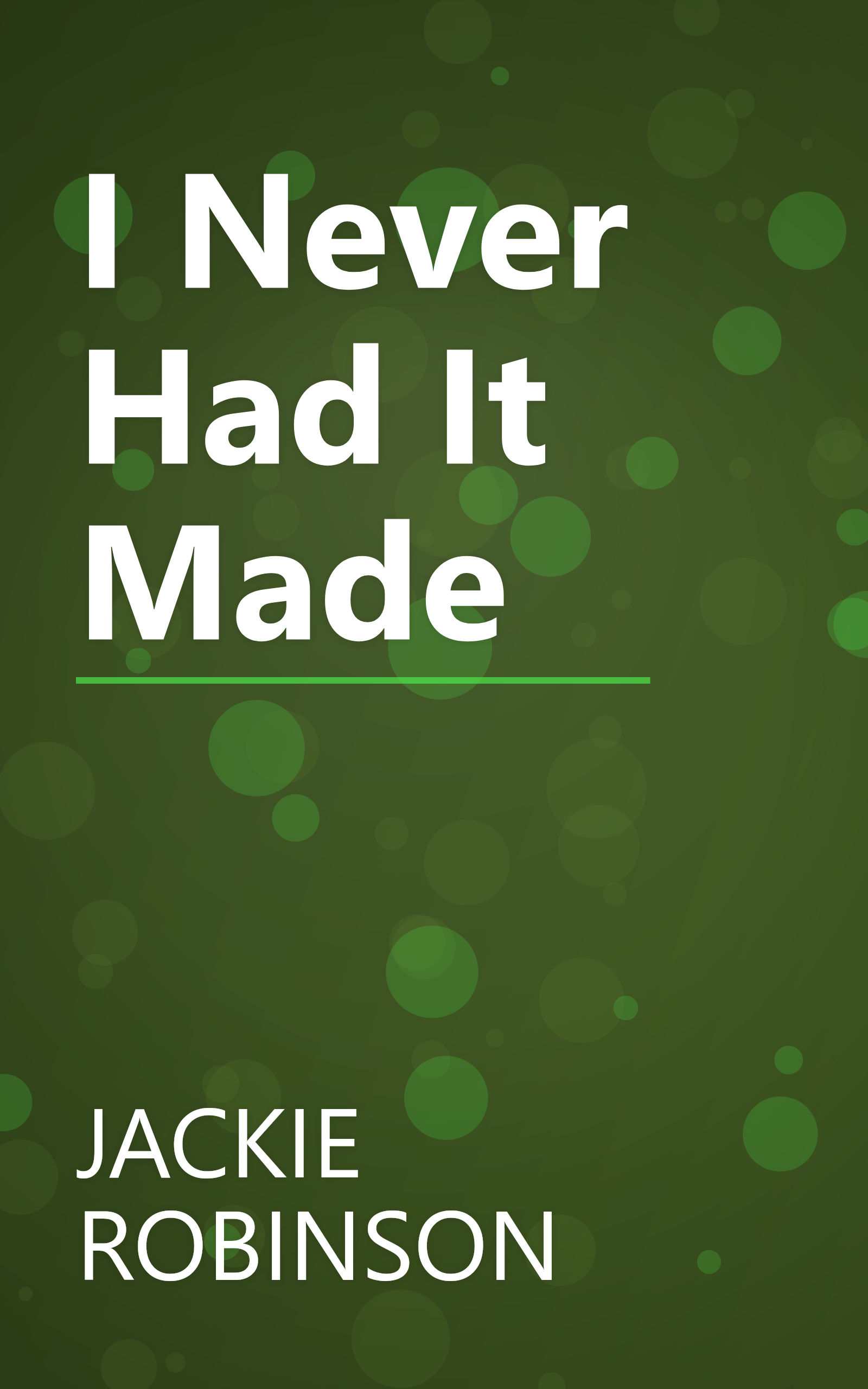 I Never Had It Made book cover