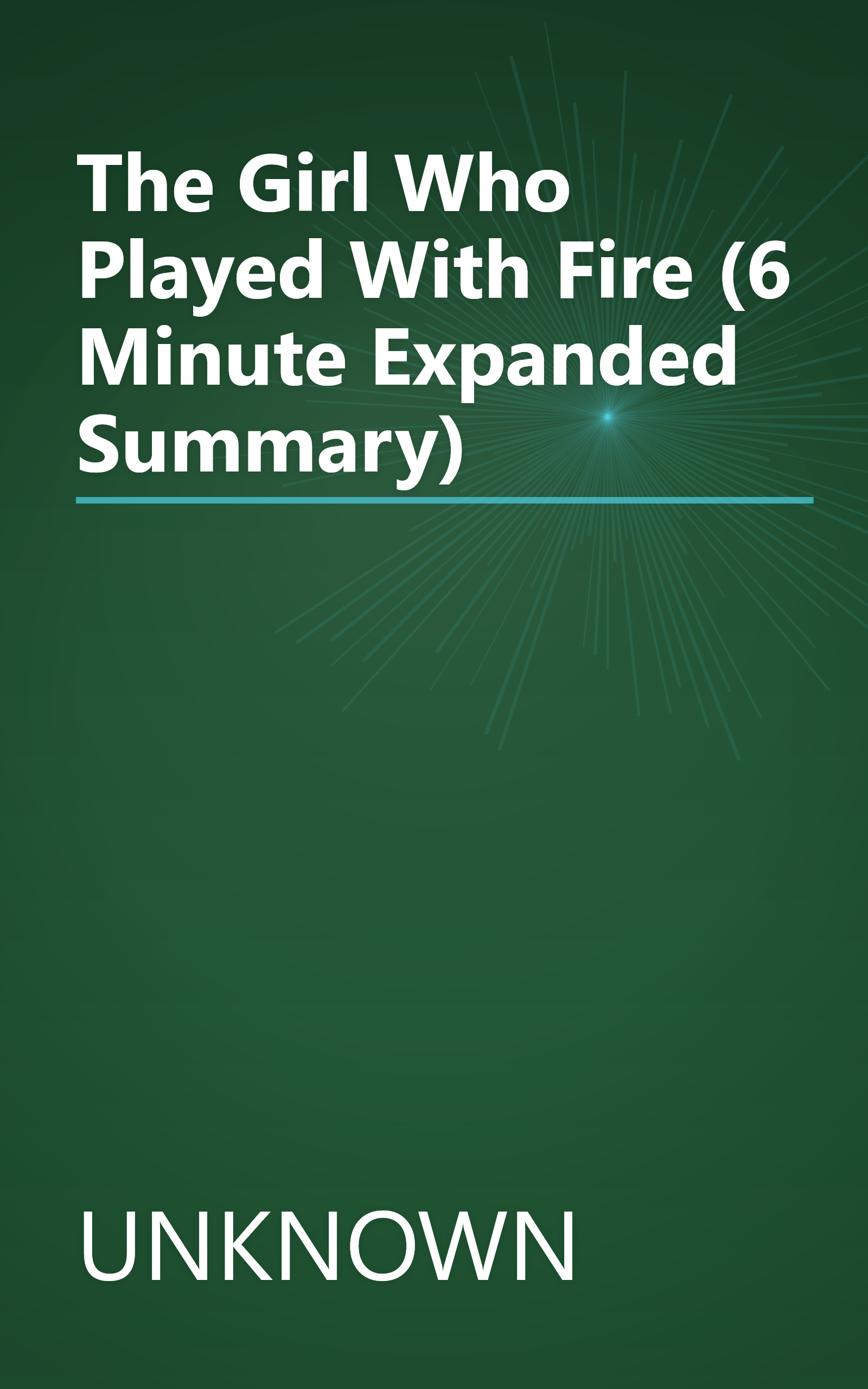 The Girl Who Played With Fire (6 Minute   Expanded Summary) book cover