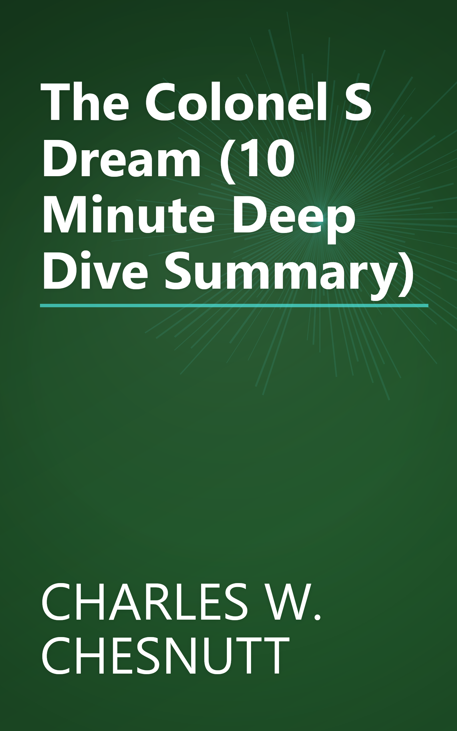 The Colonel S Dream (10 Minute   Deep Dive Summary) book cover