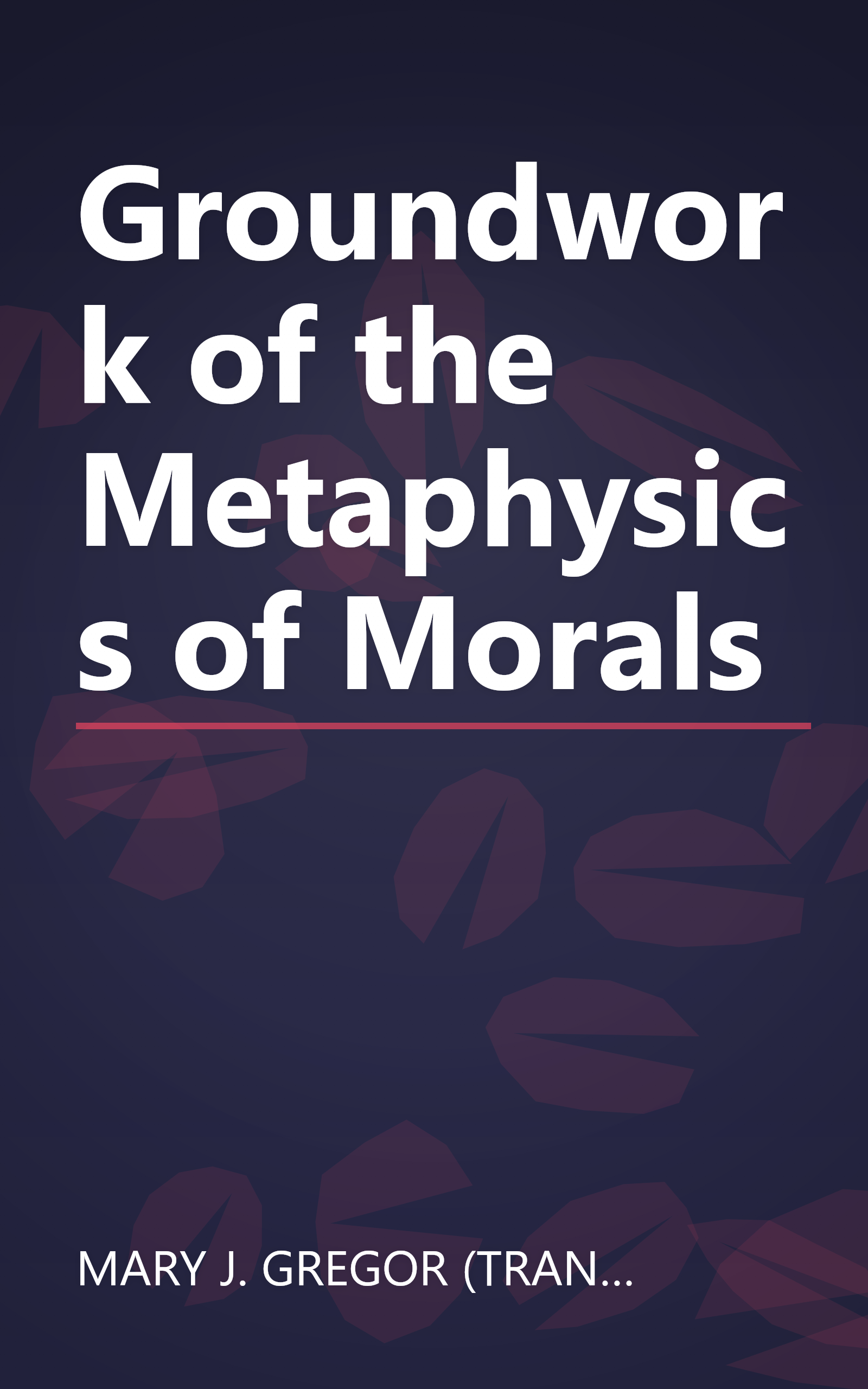 Groundwork of the Metaphysics of Morals book cover