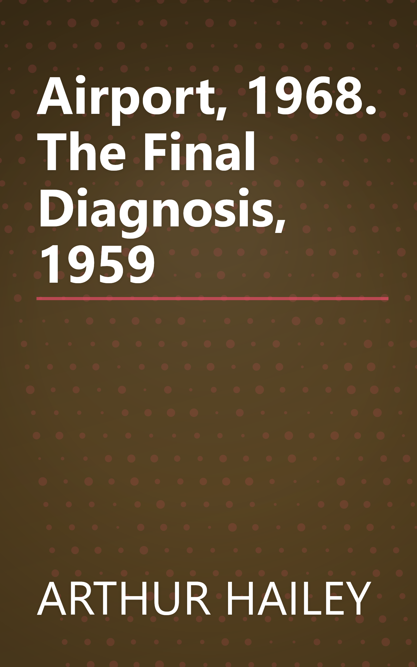 Airport, 1968. The Final Diagnosis, 1959 book cover