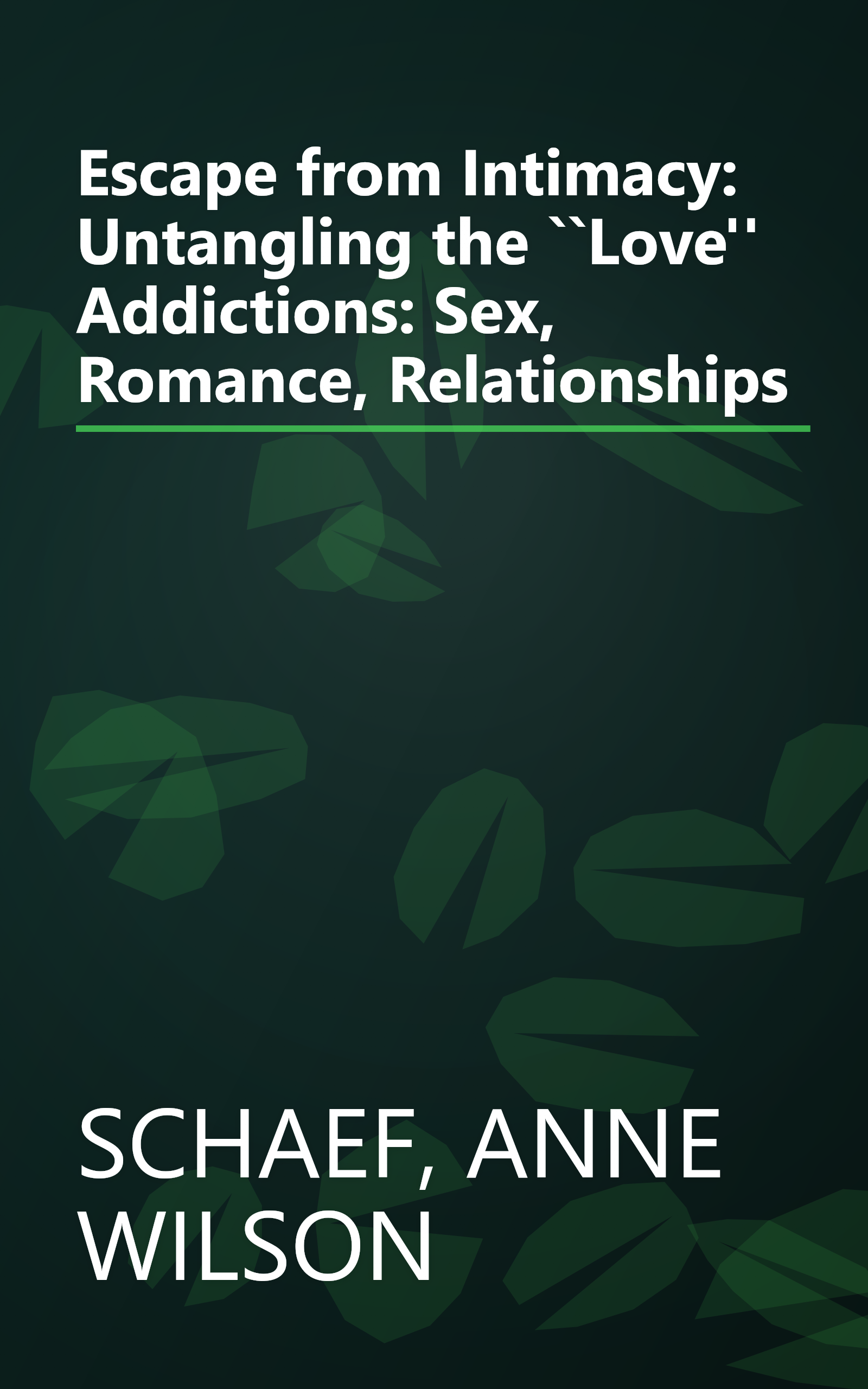 Escape from Intimacy: Untangling the ``Love'' Addictions: Sex, Romance, Relationships book cover