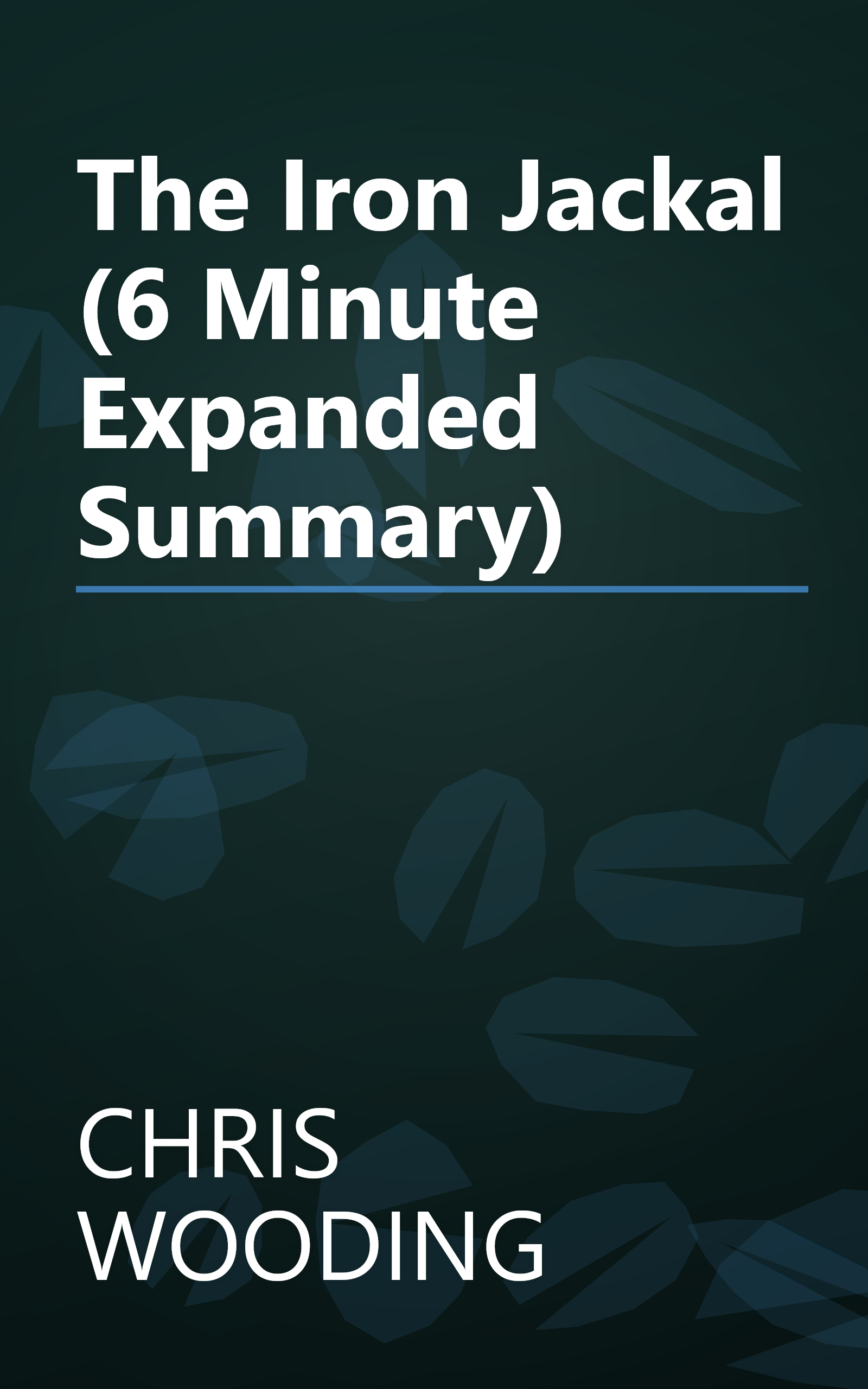 The Iron Jackal (6 Minute   Expanded Summary) book cover