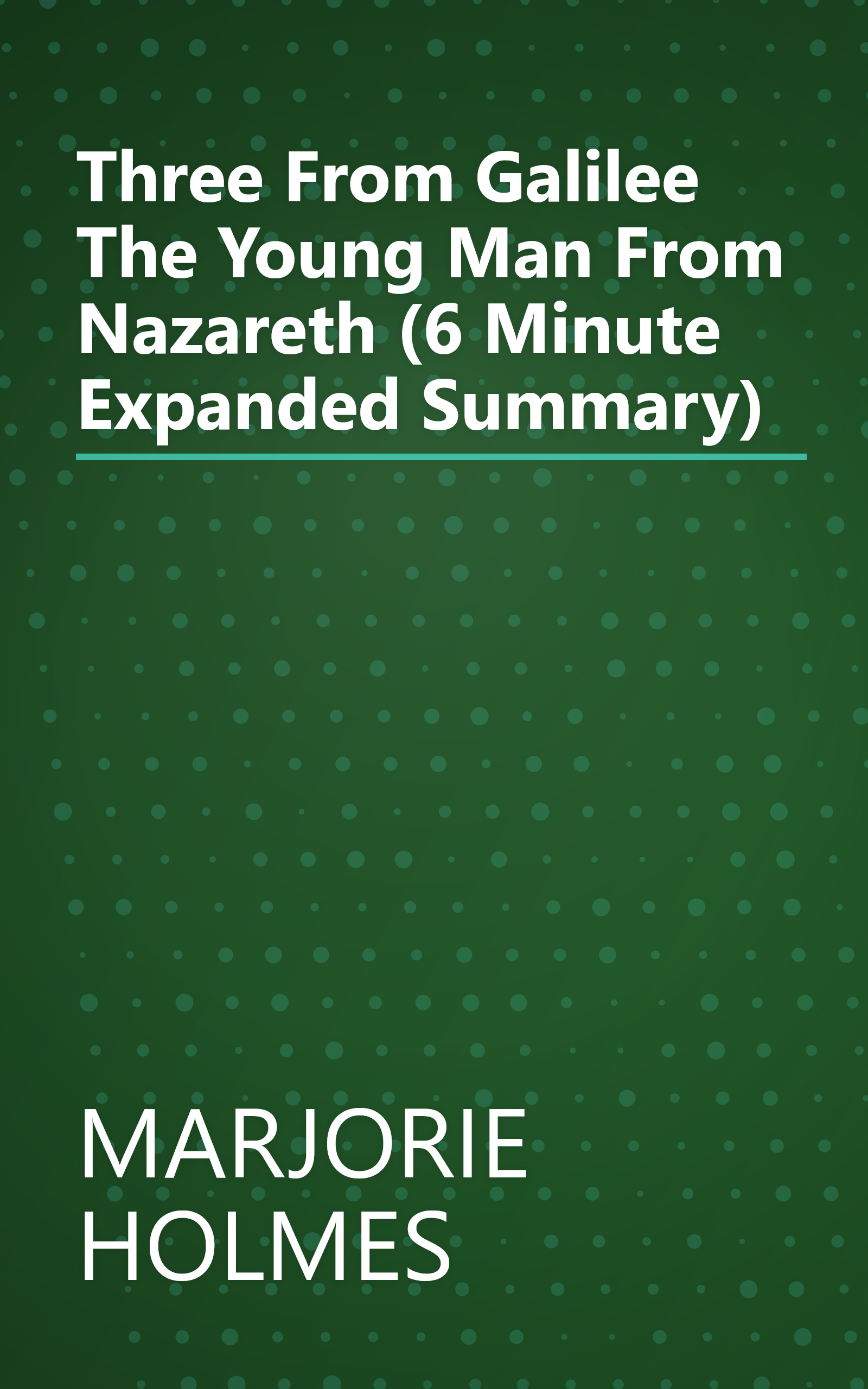 Three From Galilee  The Young Man From Nazareth (6 Minute   Expanded Summary) book cover