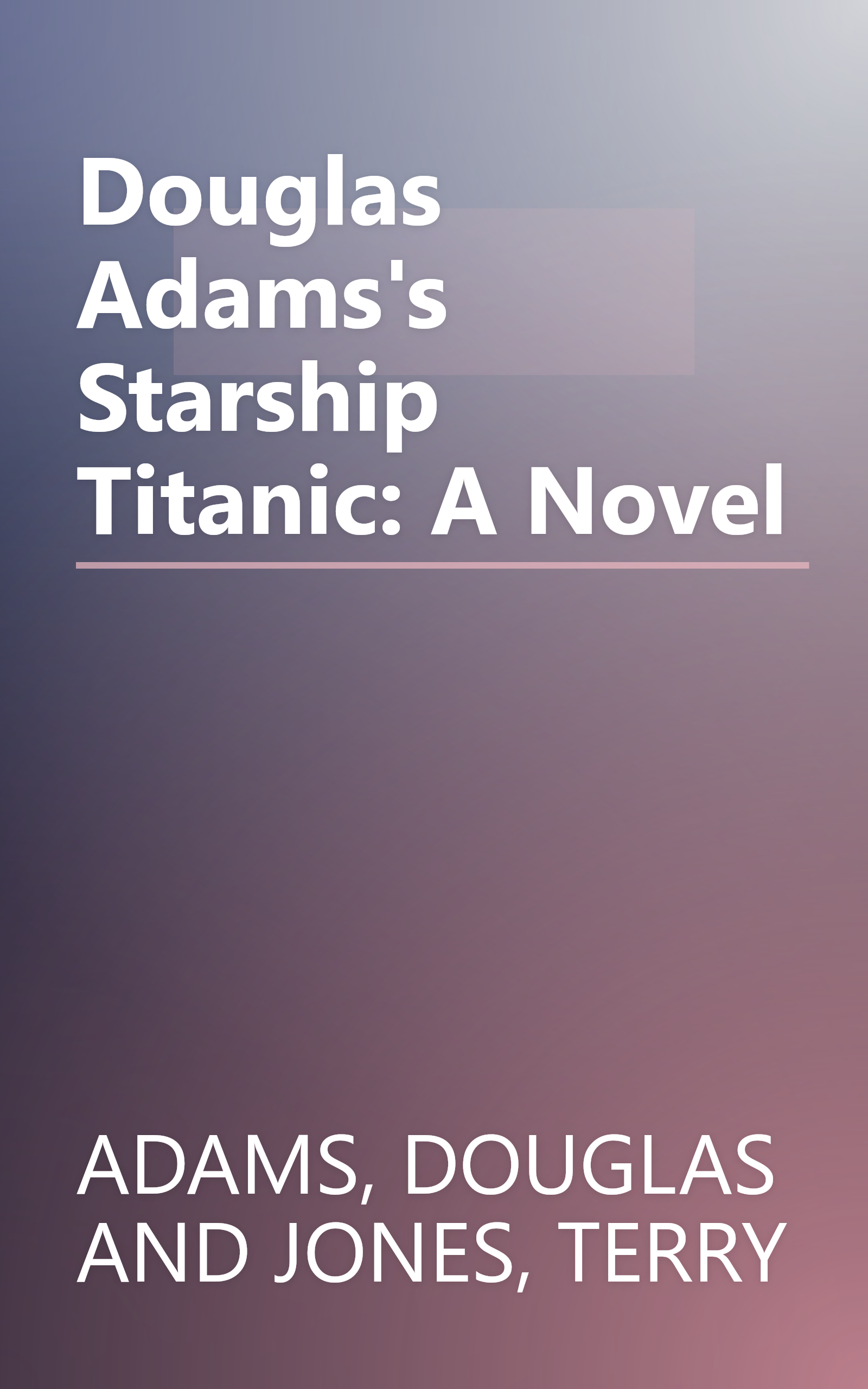 Douglas Adams's Starship Titanic: A Novel book cover