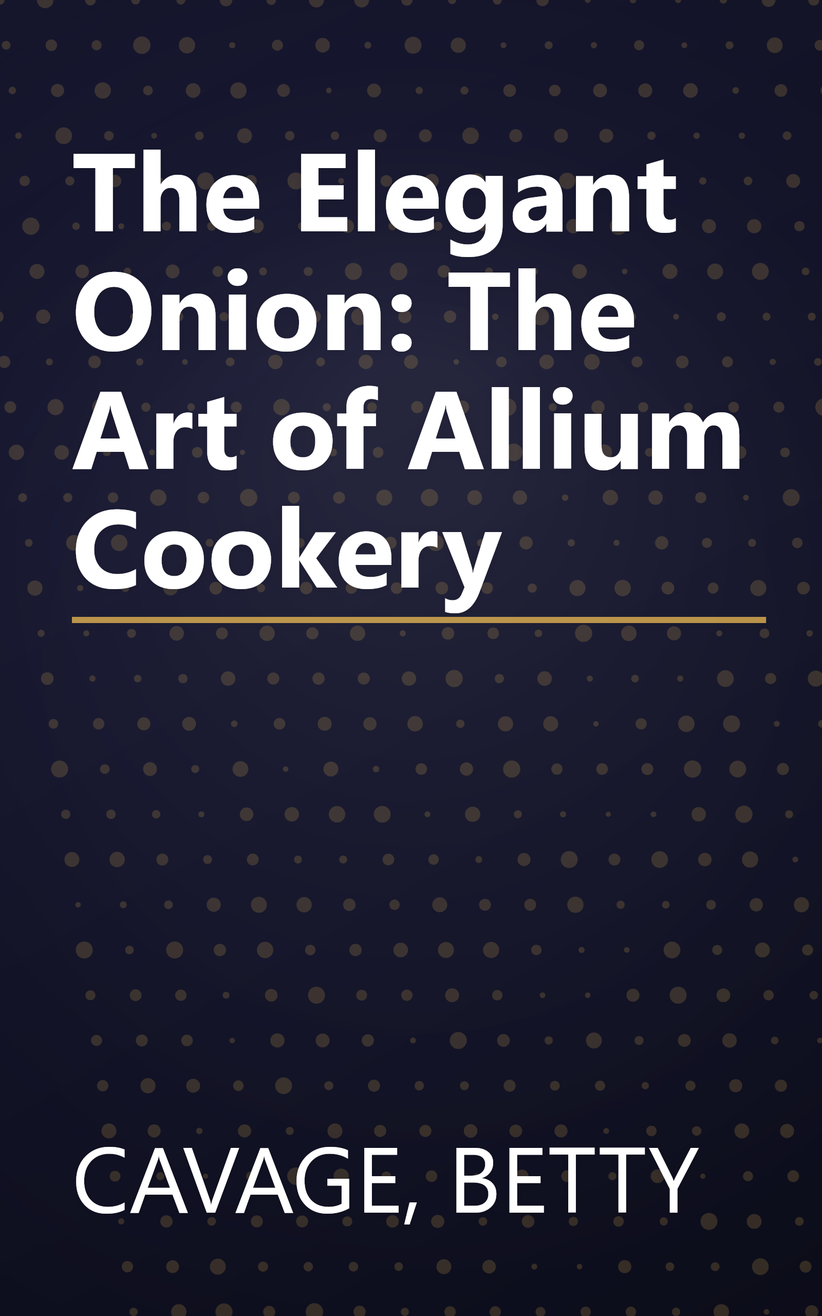 The Elegant Onion: The Art of Allium Cookery book cover