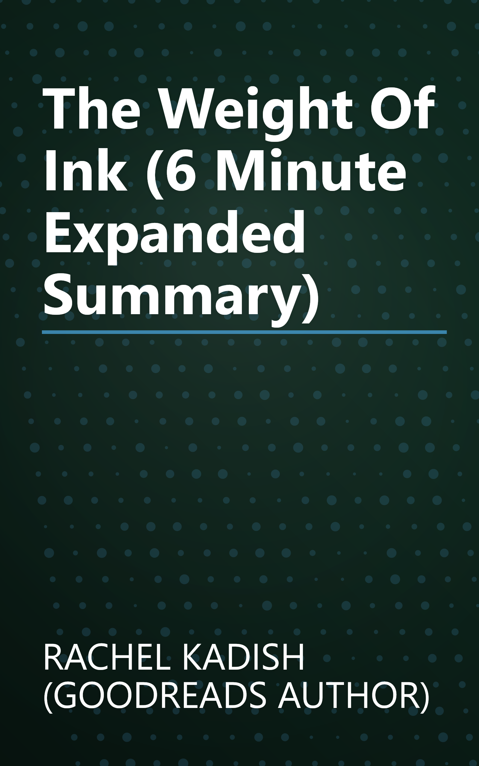 The Weight Of Ink (6 Minute   Expanded Summary) book cover