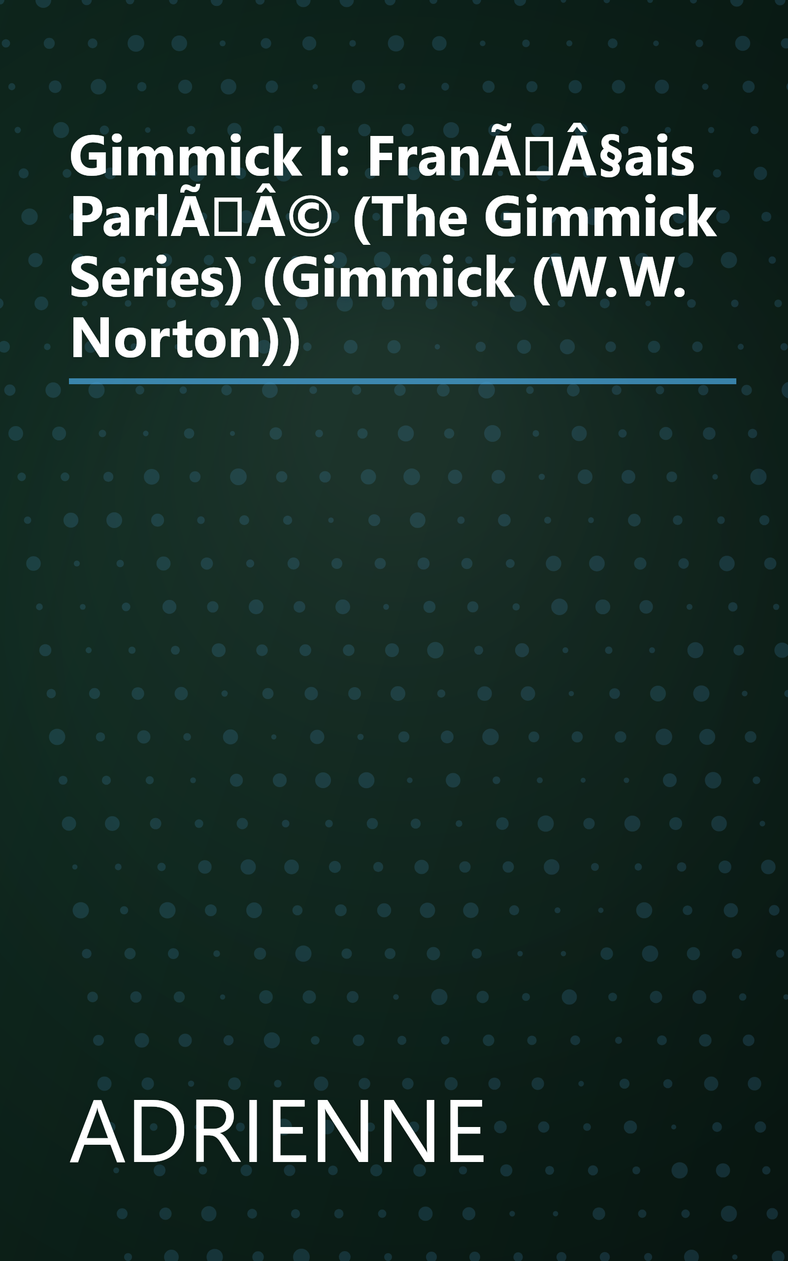 Gimmick I: FranÃÂ§ais ParlÃÂ© (The Gimmick Series) (Gimmick (W.W. Norton)) book cover