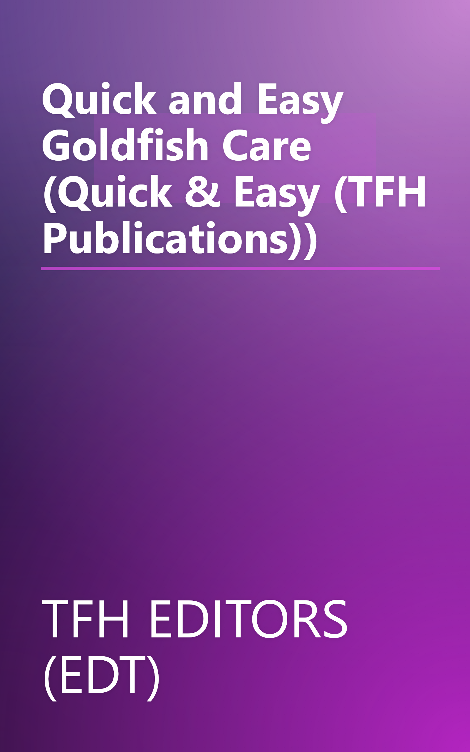 Quick and Easy Goldfish Care (Quick & Easy (TFH Publications)) book cover