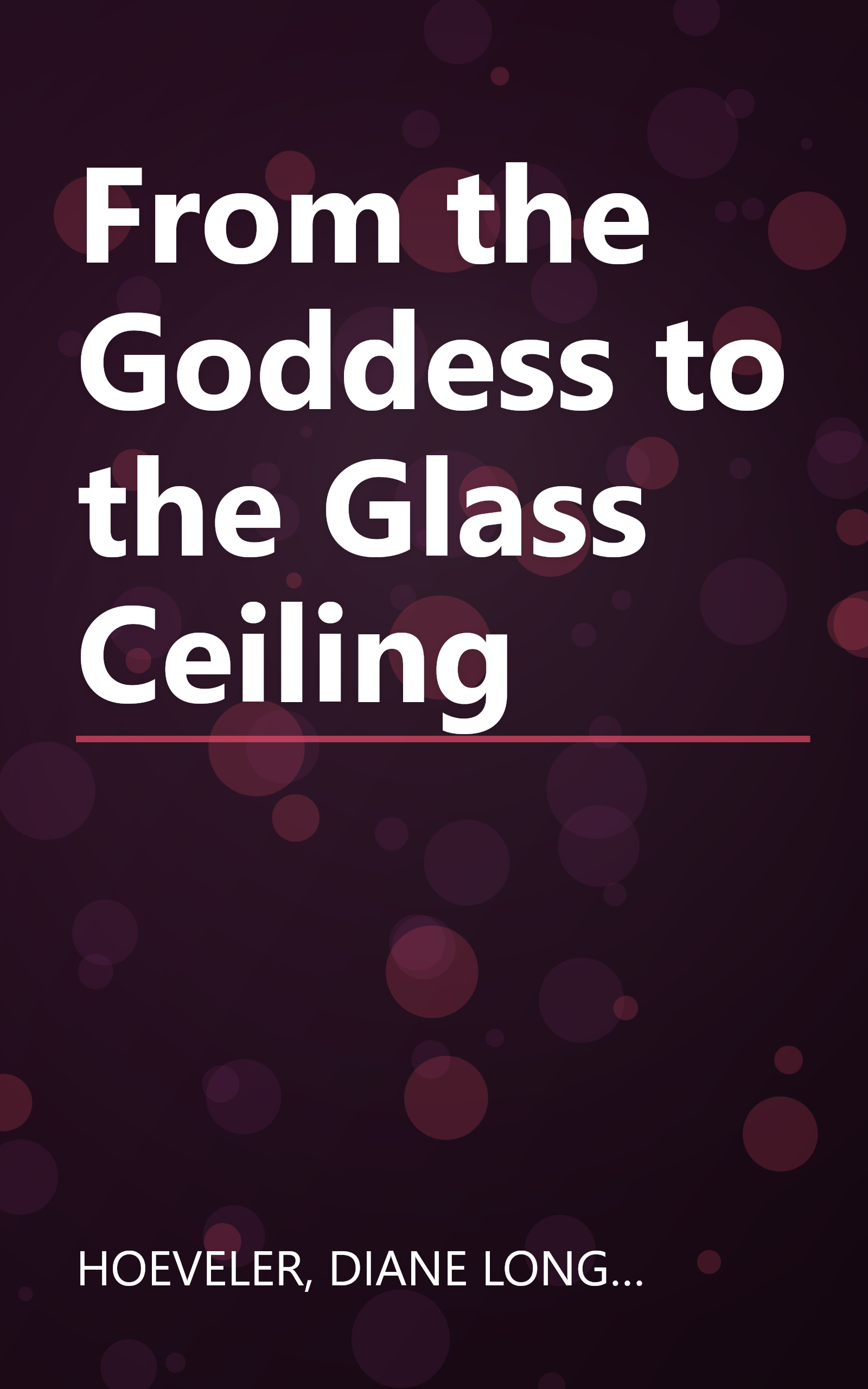 From the Goddess to the Glass Ceiling book cover