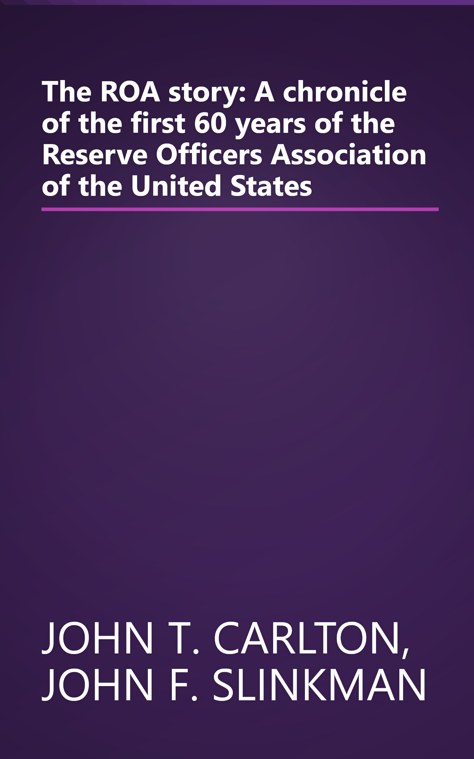 The ROA story: A chronicle of the first 60 years of the Reserve Officers Association of the United States book cover