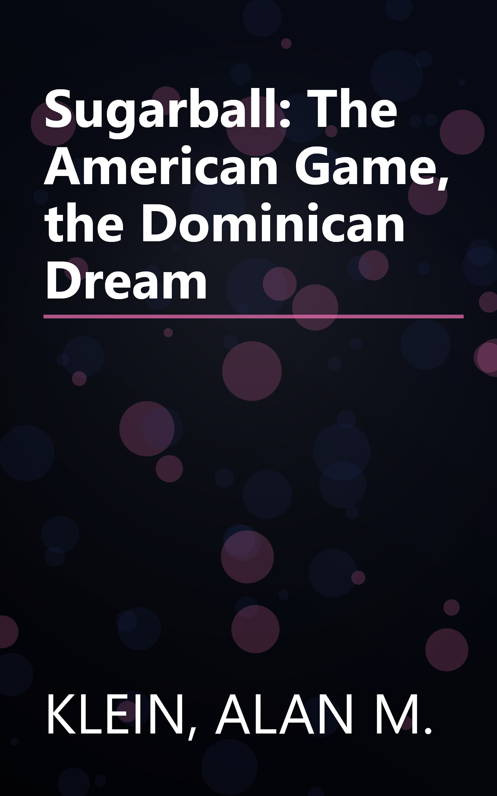 Sugarball: The American Game, the Dominican Dream book cover