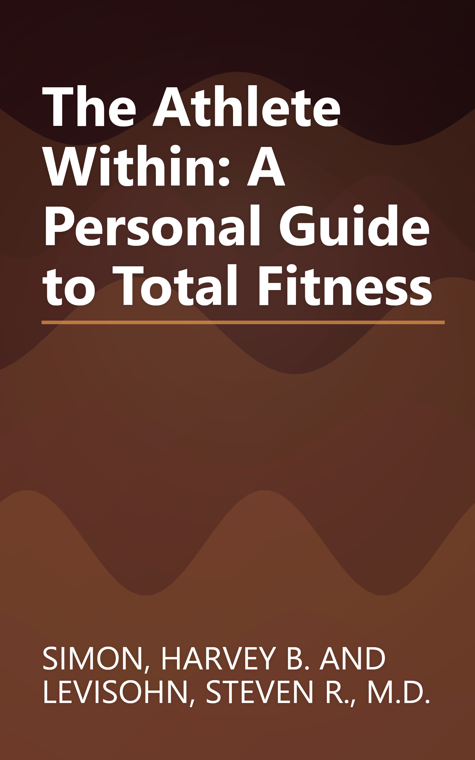 The Athlete Within: A Personal Guide to Total Fitness book cover