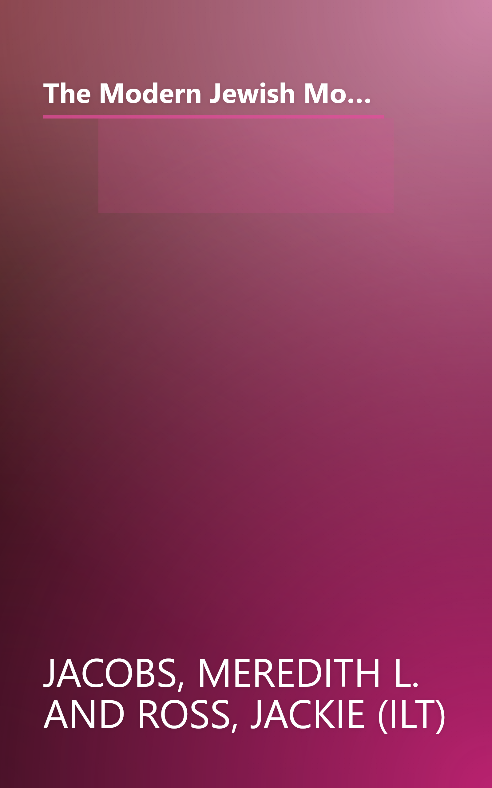 The Modern Jewish Mom's Guide to Shabbat: Connect and Celebrate--Bring Your Family Together with the Friday Night Meal book cover