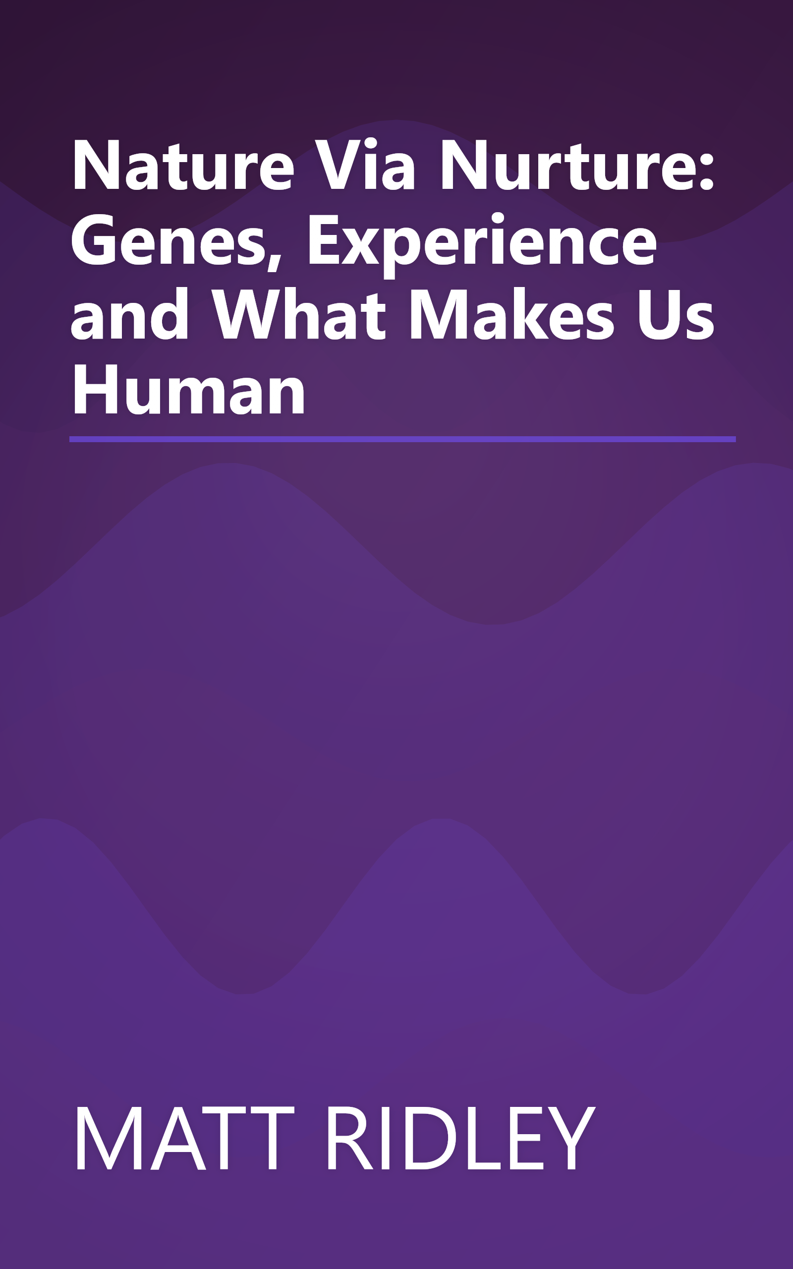 Nature Via Nurture: Genes, Experience and What Makes Us Human book cover