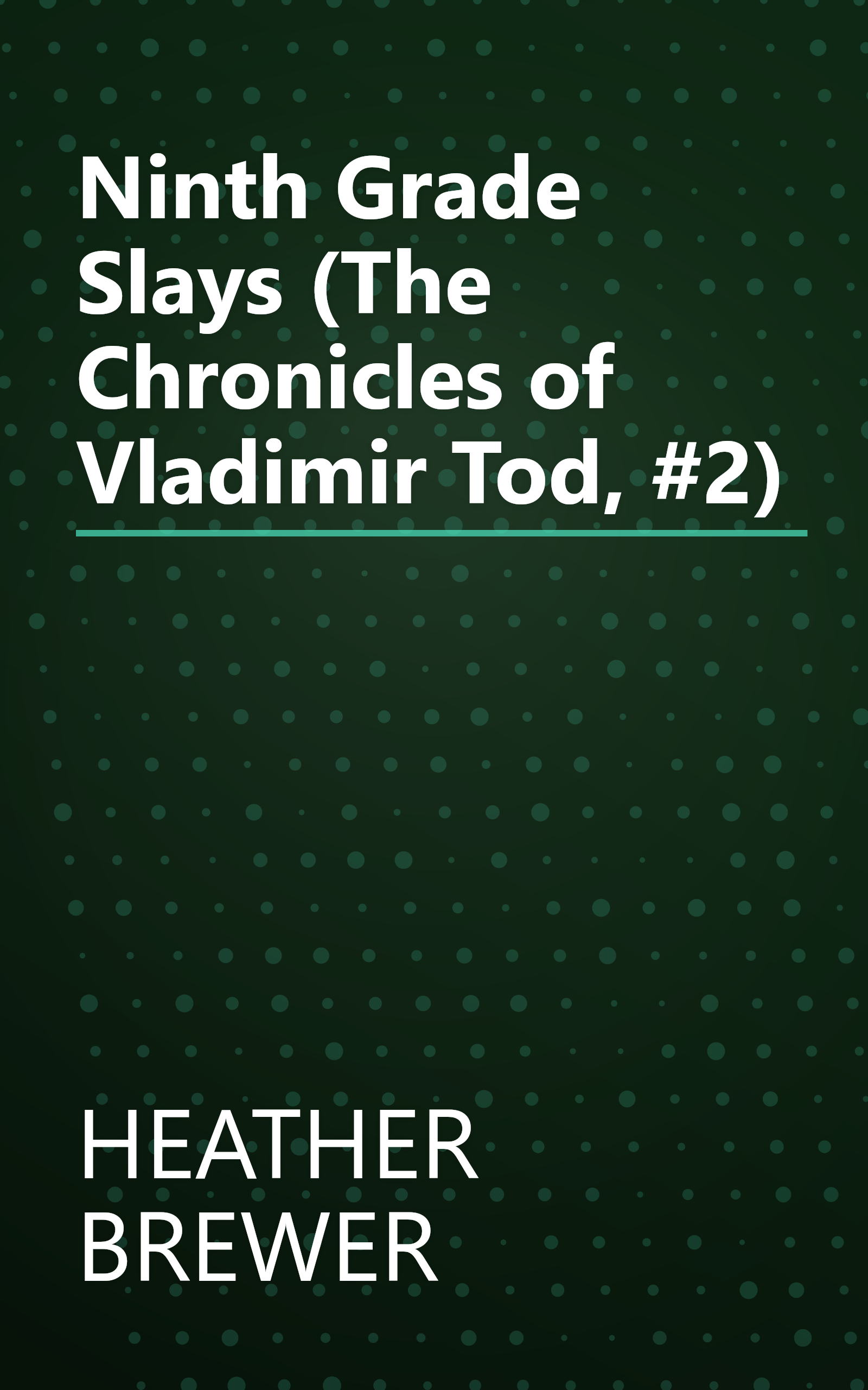 Ninth Grade Slays (The Chronicles of Vladimir Tod, #2) book cover