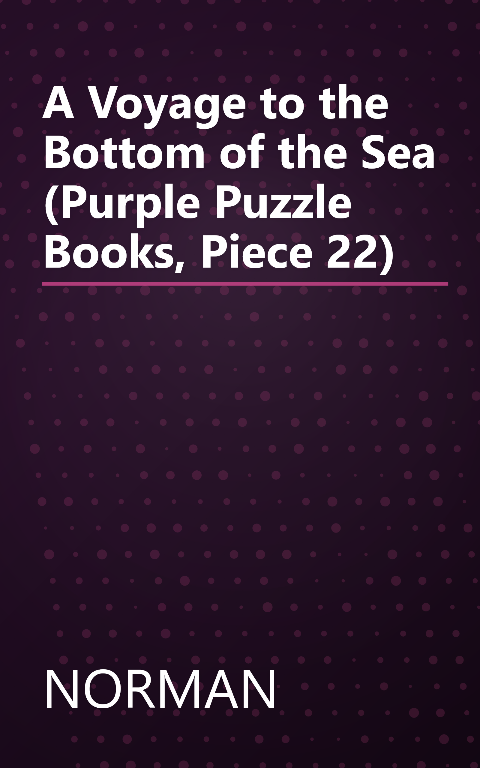 A Voyage to the Bottom of the Sea (Purple Puzzle Books, Piece 22) book cover