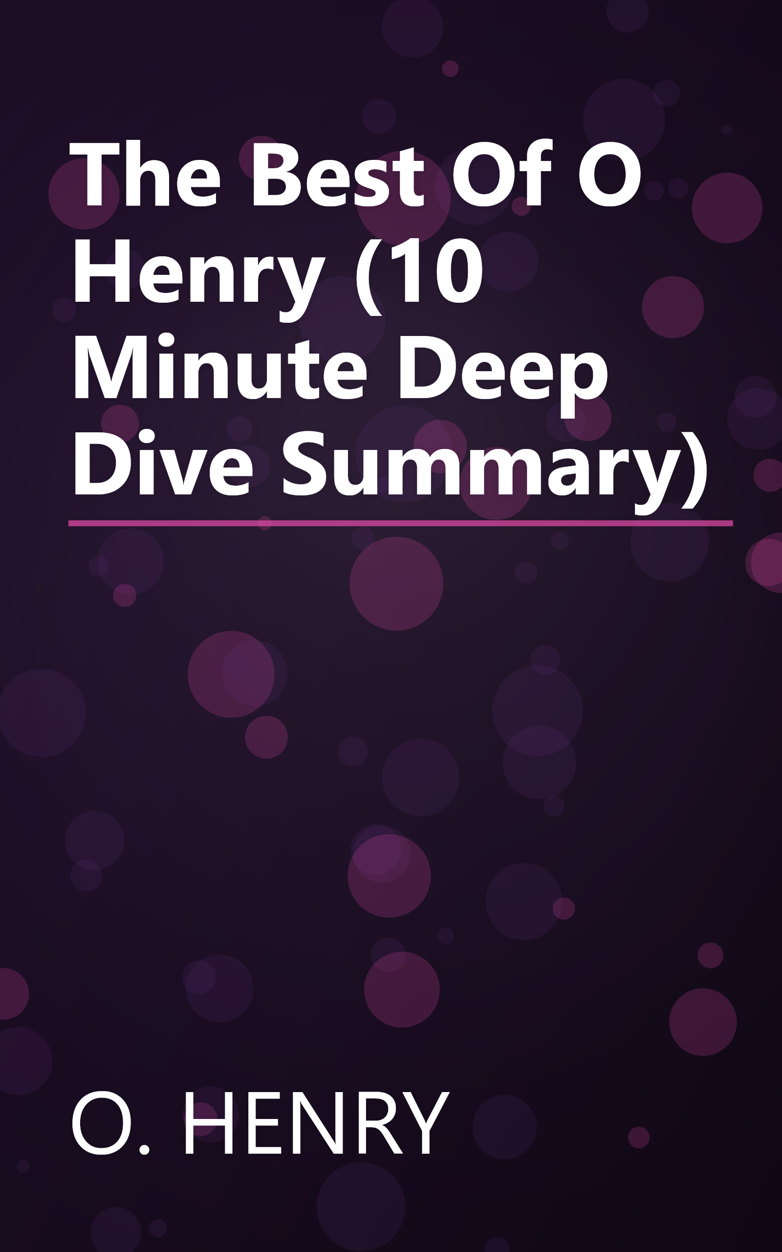 The Best Of O  Henry (10 Minute   Deep Dive Summary) book cover