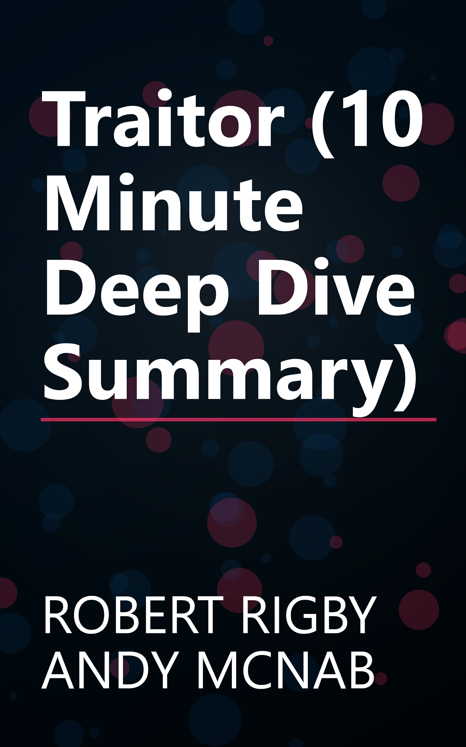 Traitor (10 Minute   Deep Dive Summary) book cover