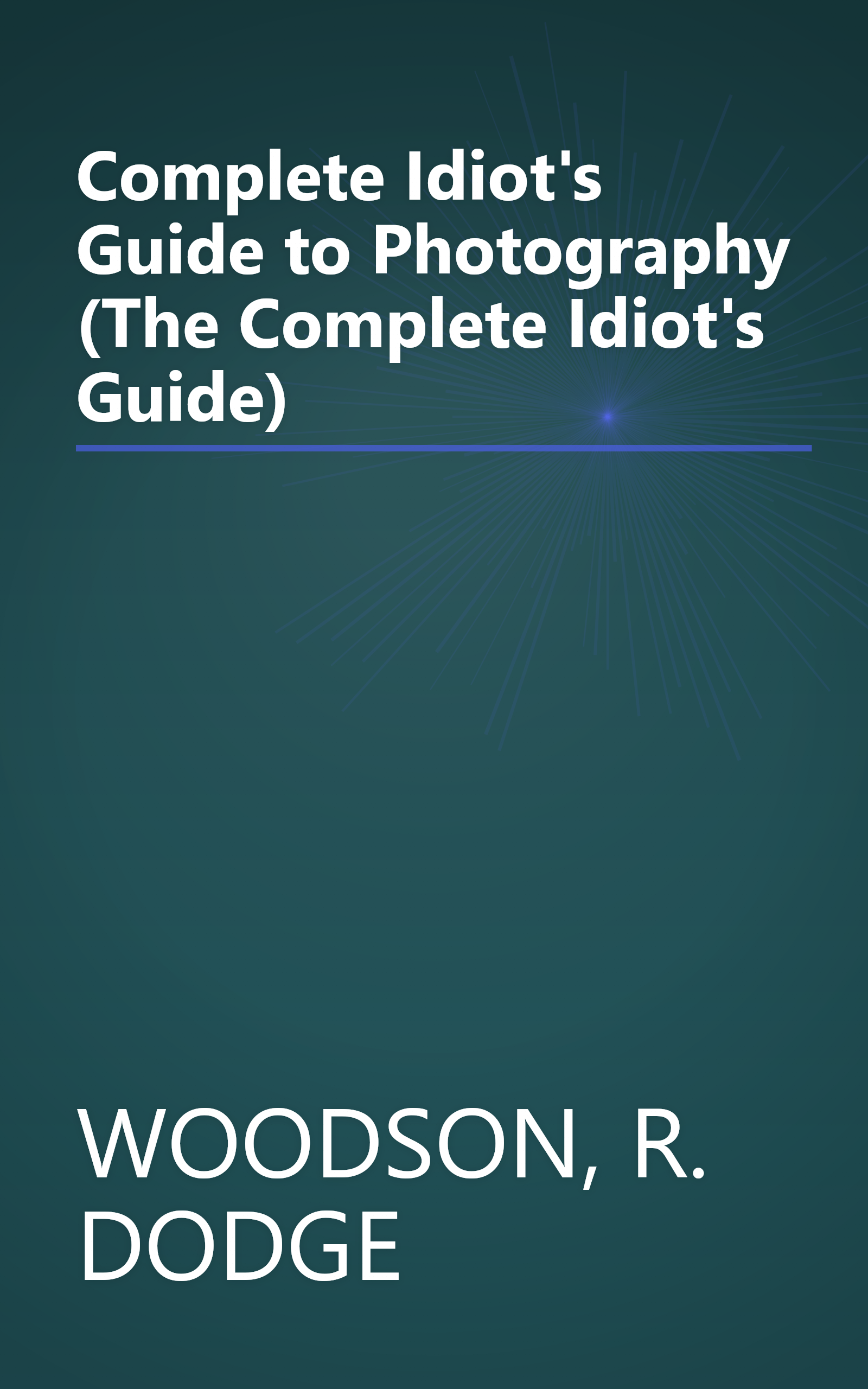 Complete Idiot's Guide to Photography (The Complete Idiot's Guide) book cover