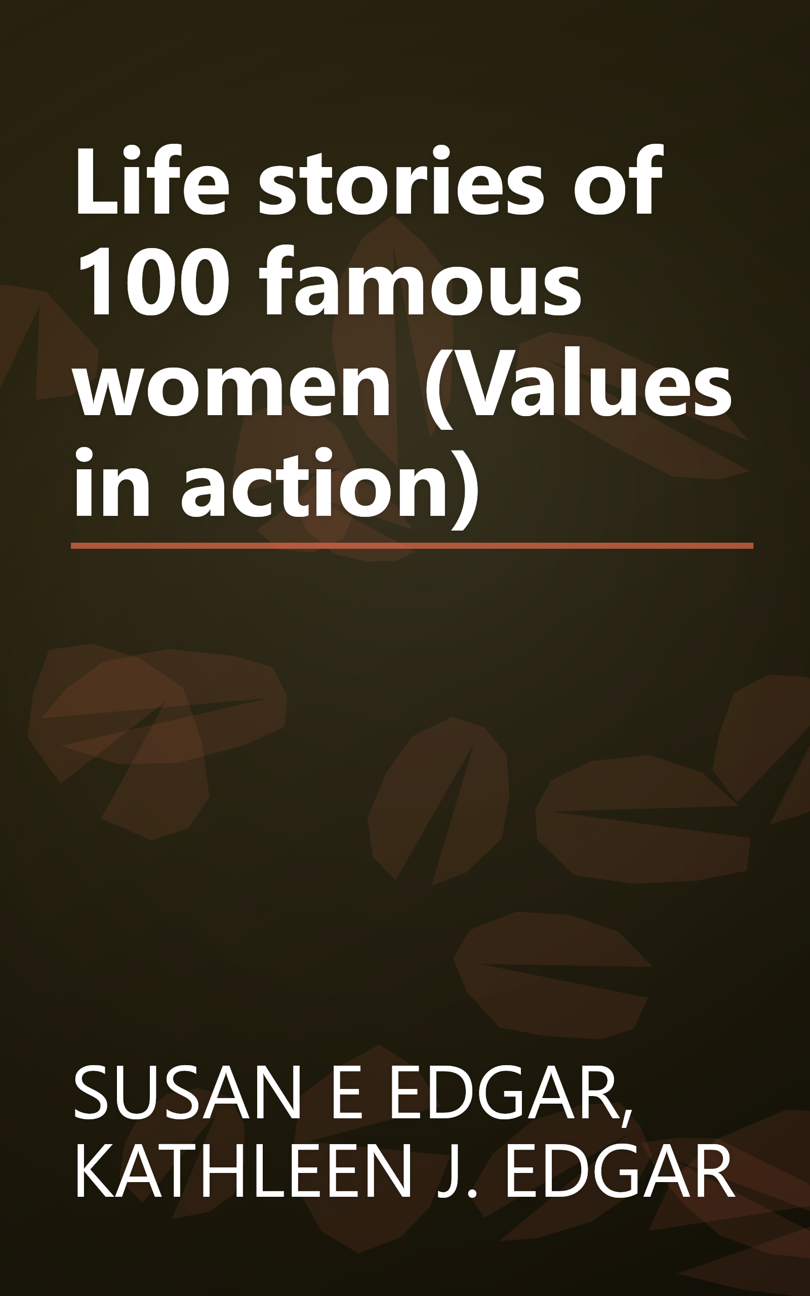 Life stories of 100 famous women (Values in action) book cover