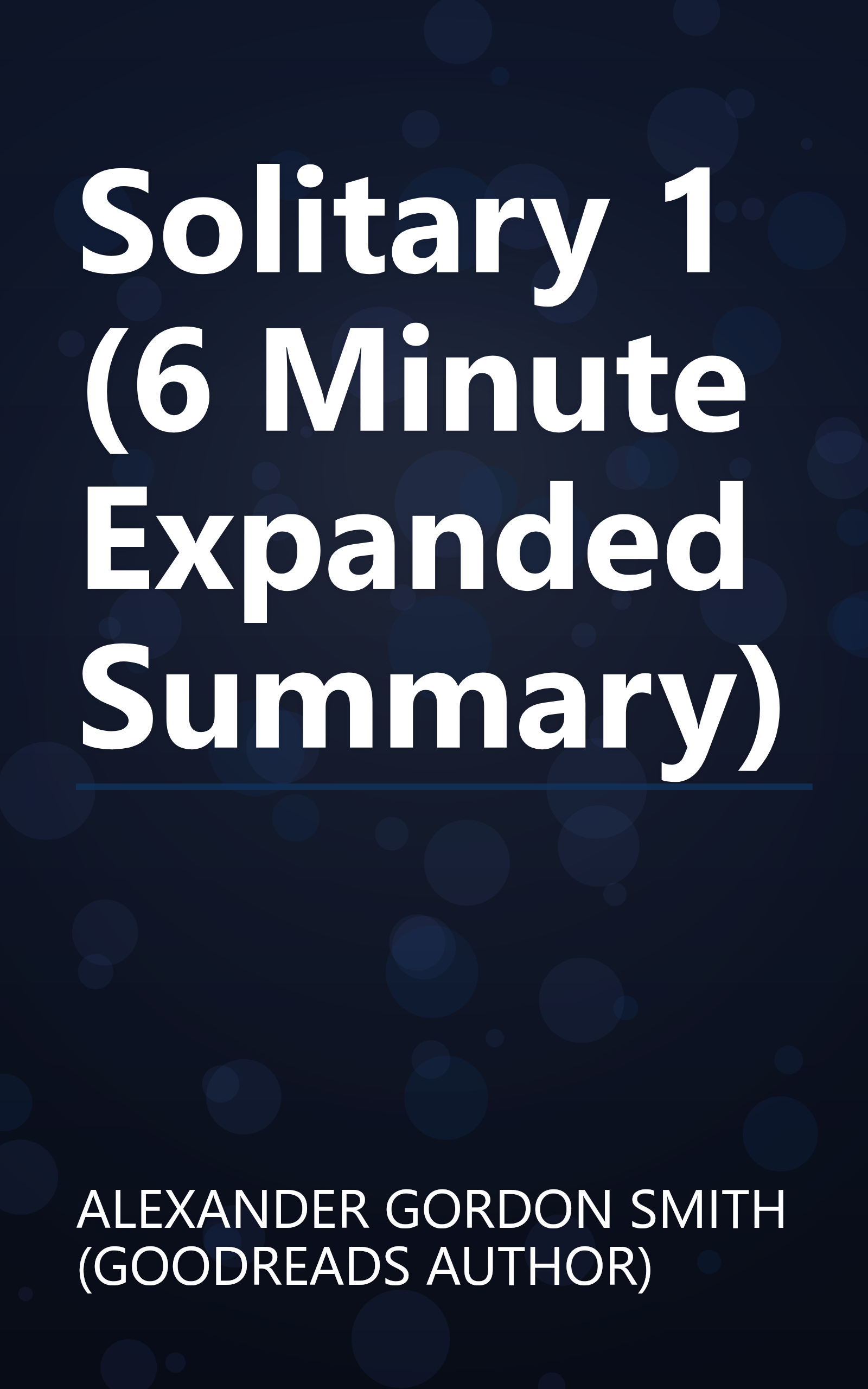 Solitary 1 (6 Minute   Expanded Summary) book cover