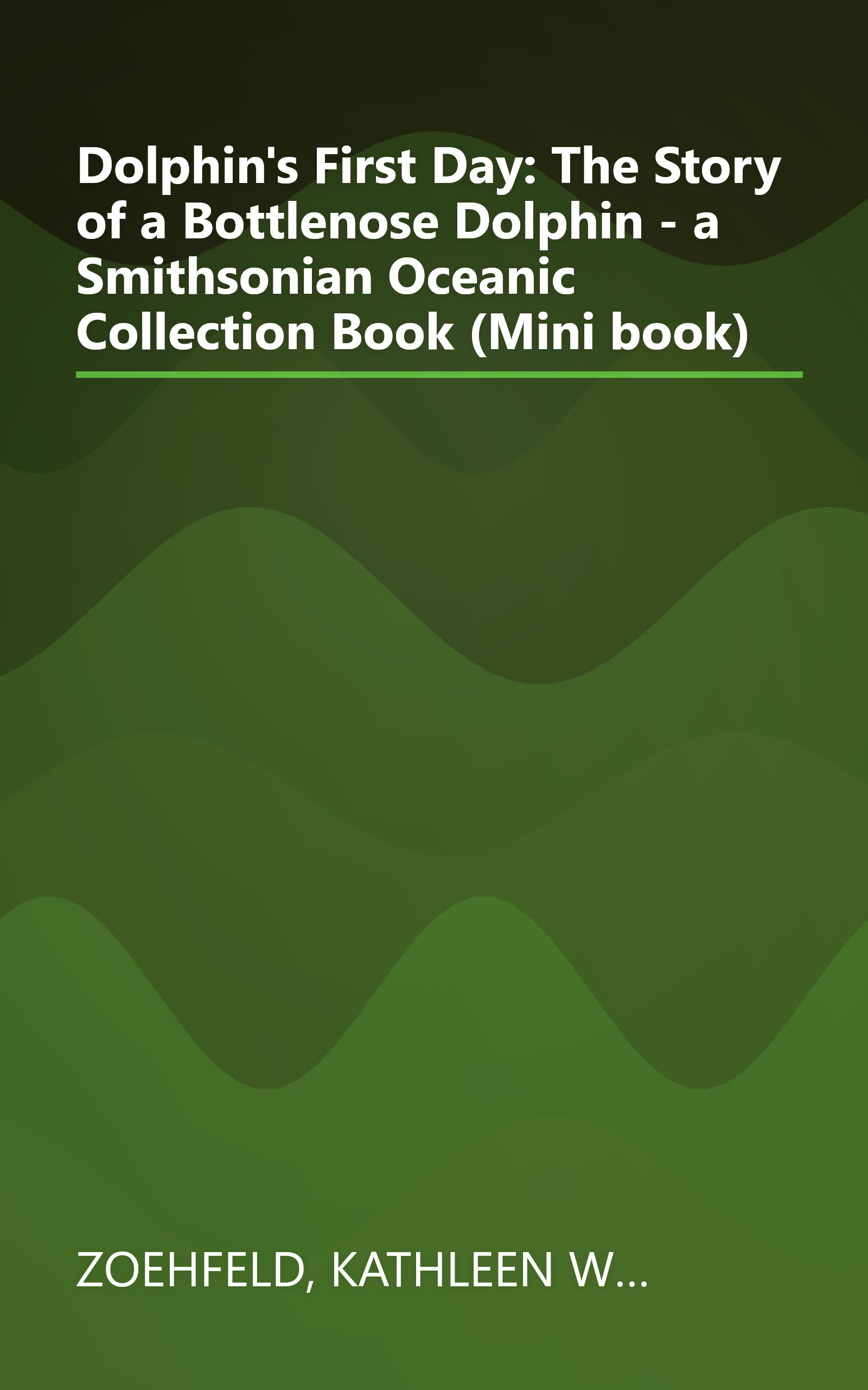 Dolphin's First Day: The Story of a Bottlenose Dolphin - a Smithsonian Oceanic Collection Book (Mini book) book cover