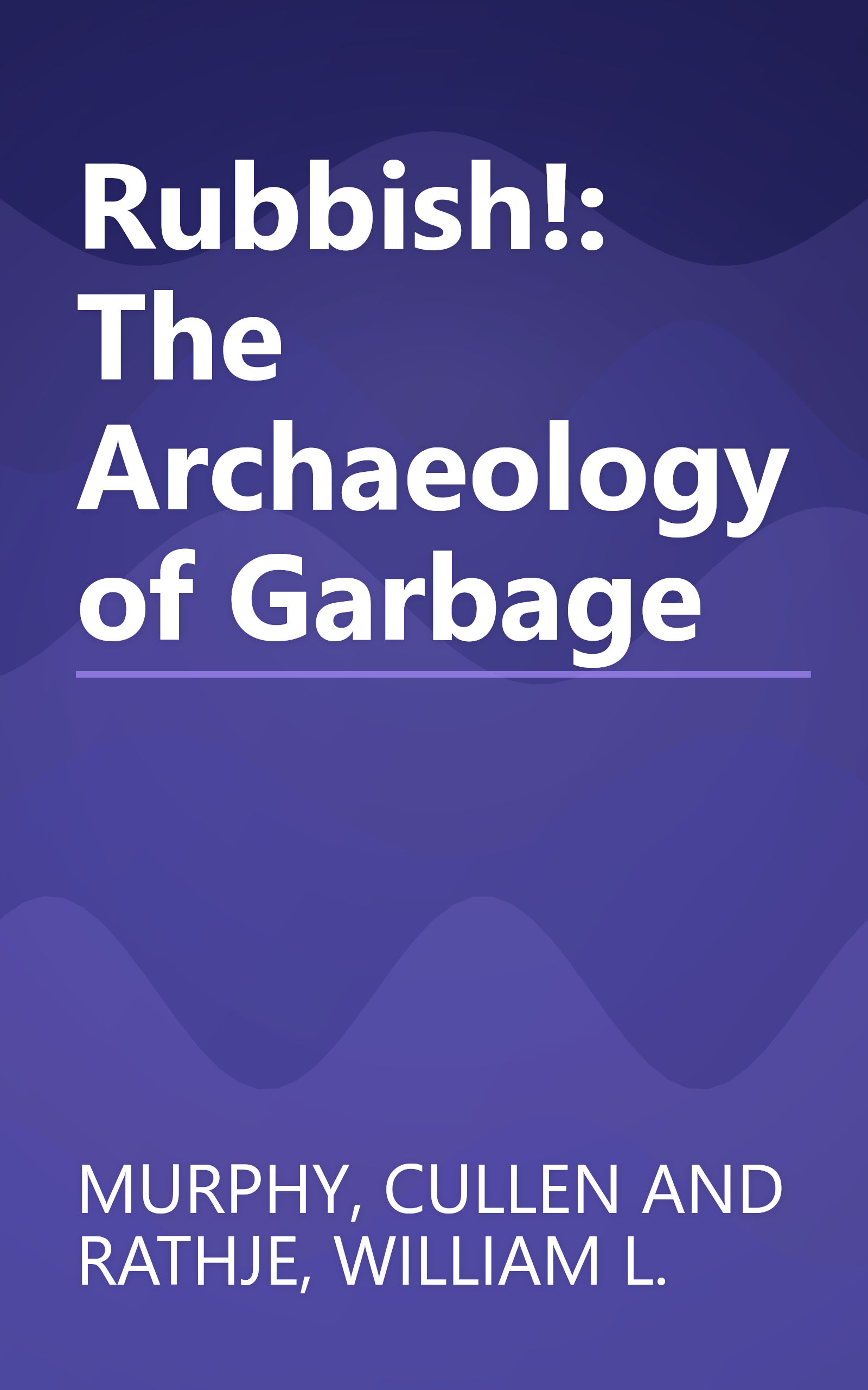 Rubbish!: The Archaeology of Garbage book cover