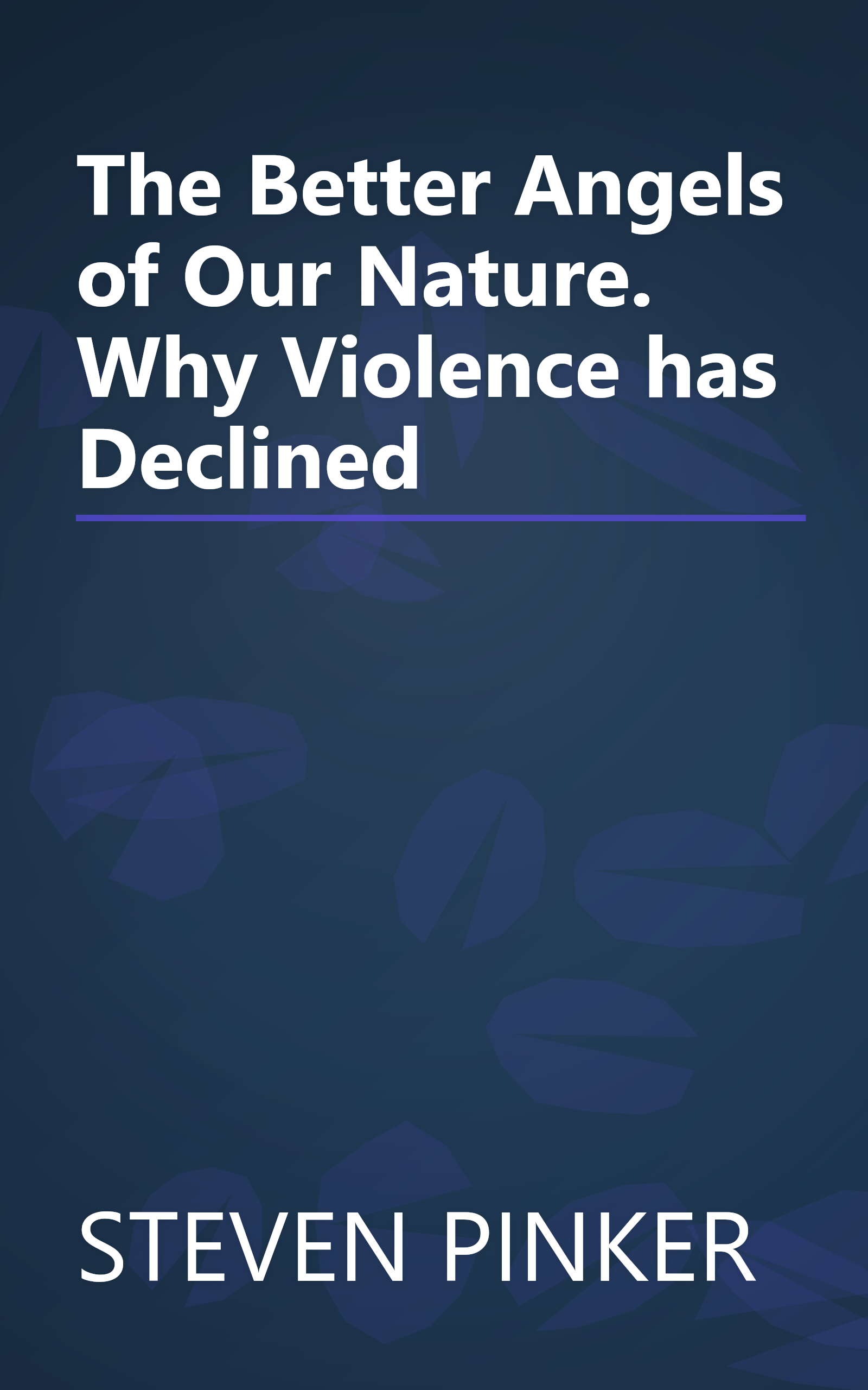 The Better Angels of Our Nature. Why Violence has Declined book cover