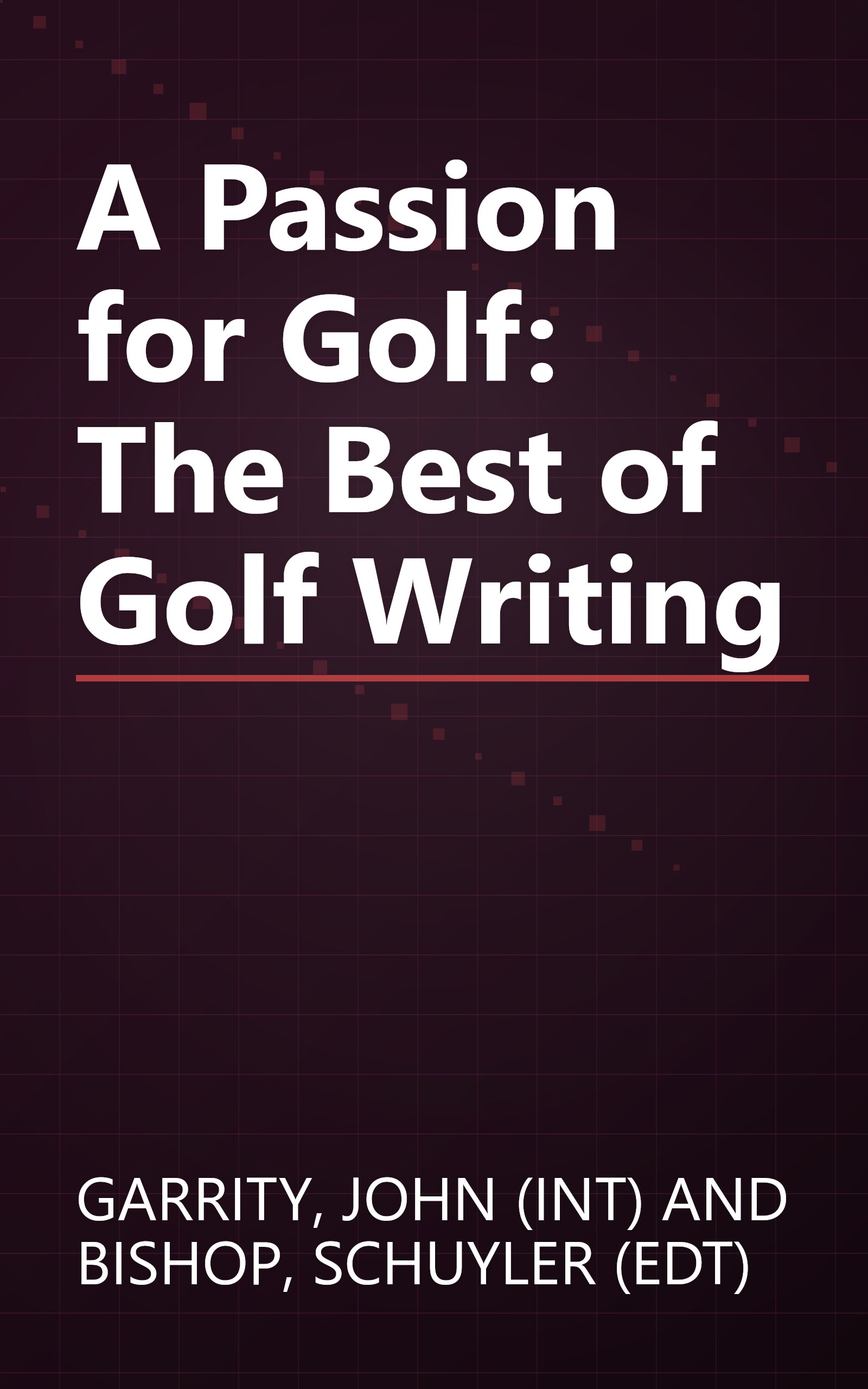 A Passion for Golf: The Best of Golf Writing book cover
